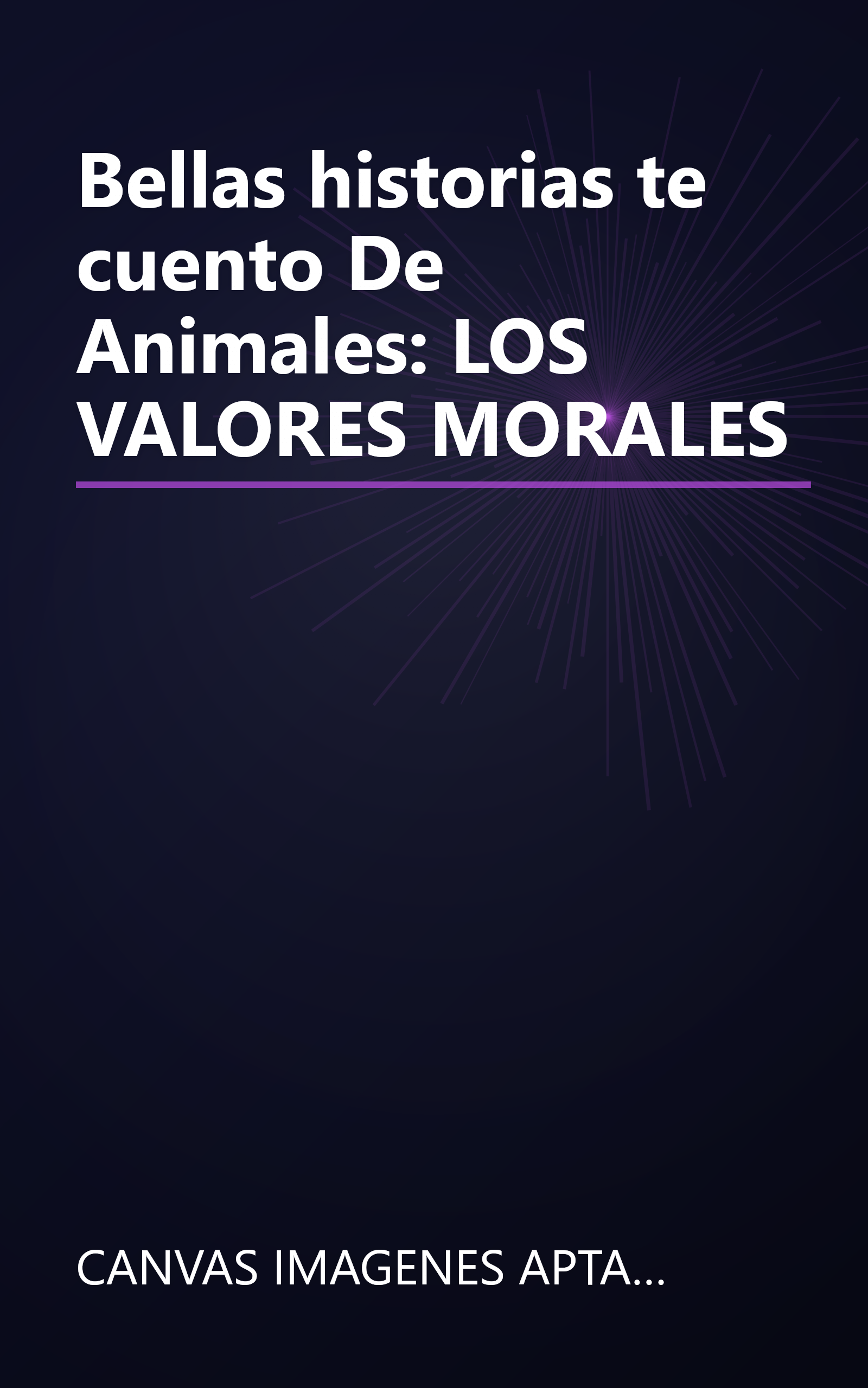 Bellas historias te cuento De Animales: LOS VALORES MORALES book cover