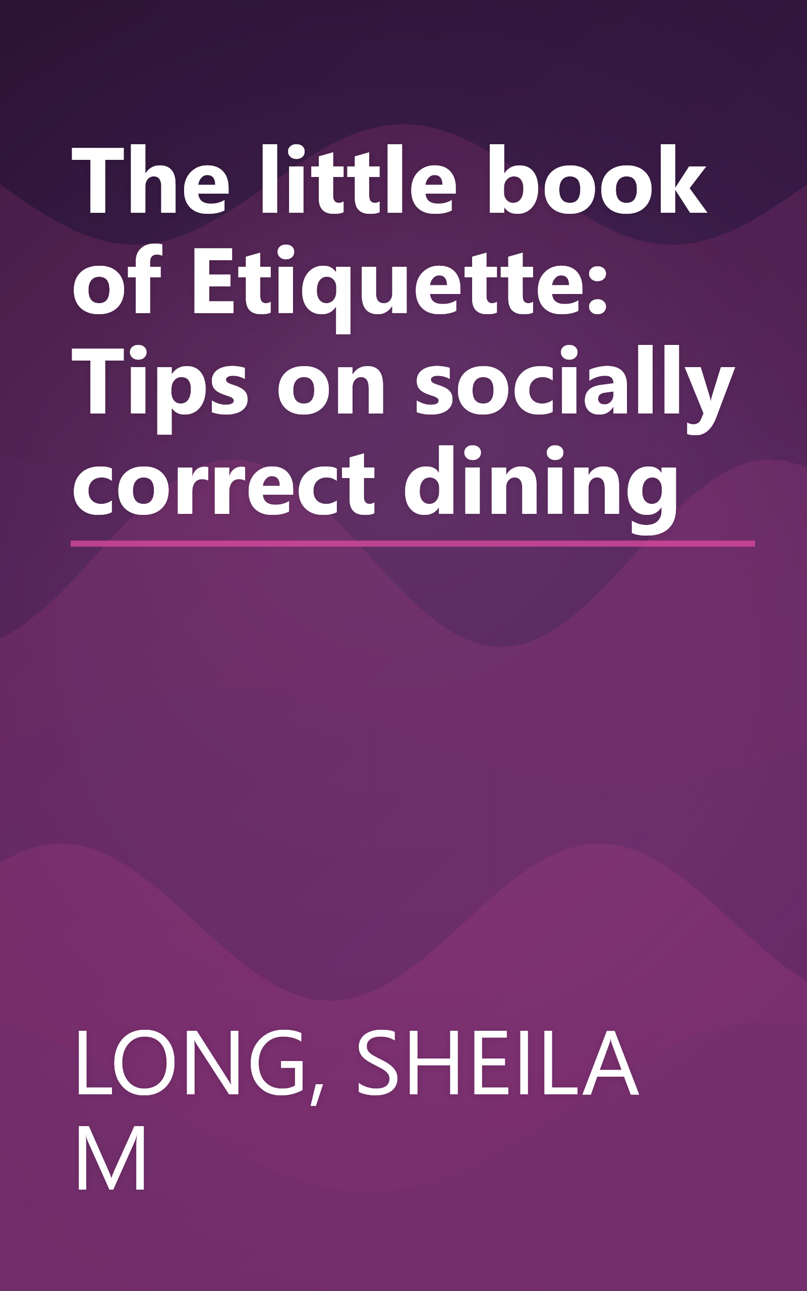 The little book of Etiquette: Tips on socially correct dining book cover
