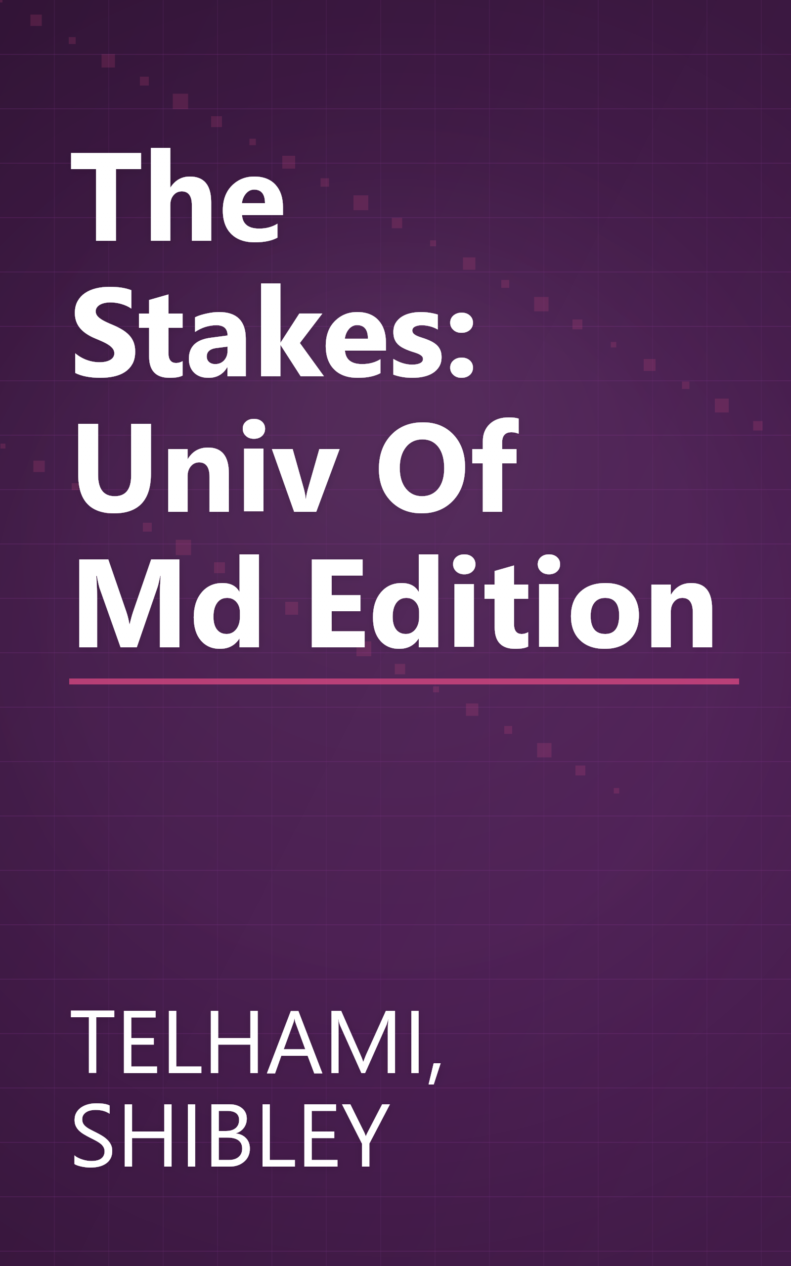 The Stakes: Univ Of Md Edition book cover