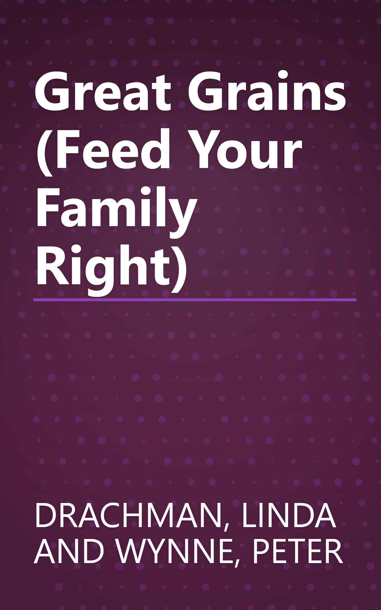 Great Grains (Feed Your Family Right) book cover