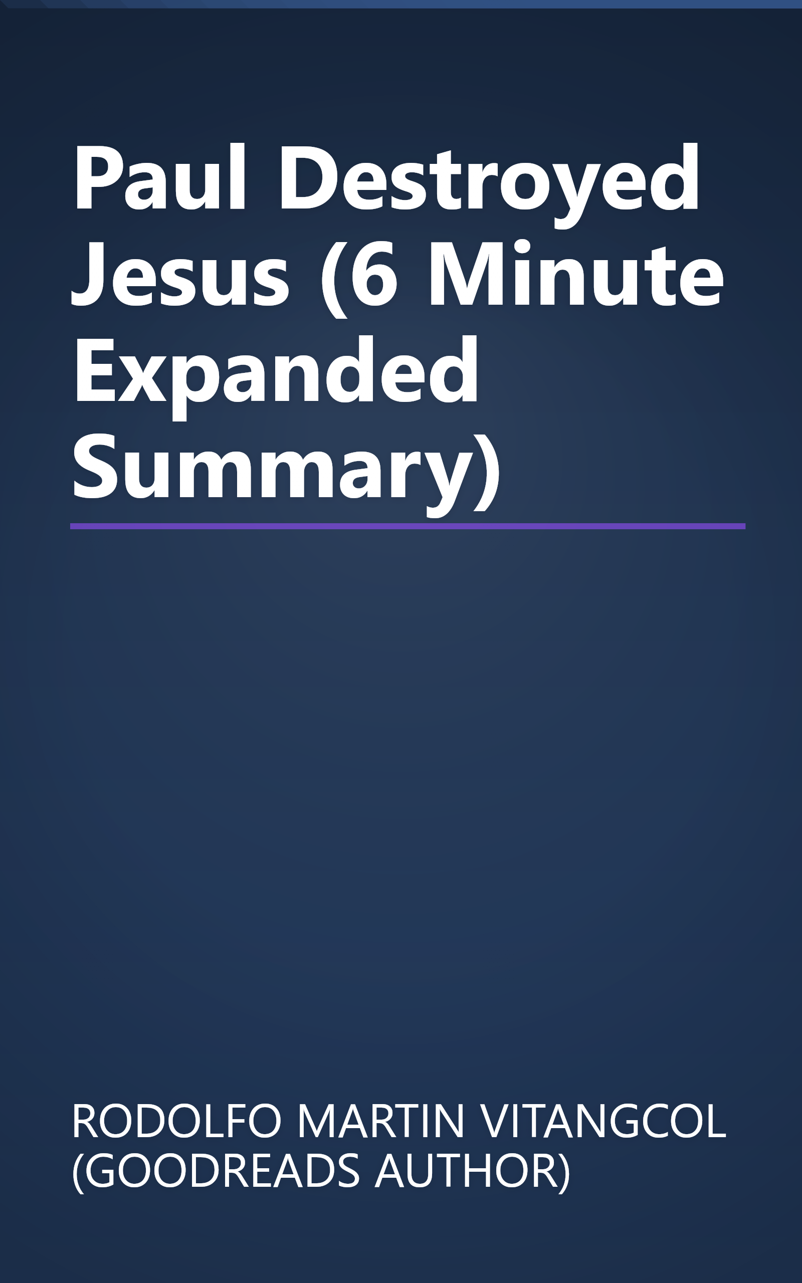 Paul Destroyed Jesus (6 Minute   Expanded Summary) book cover