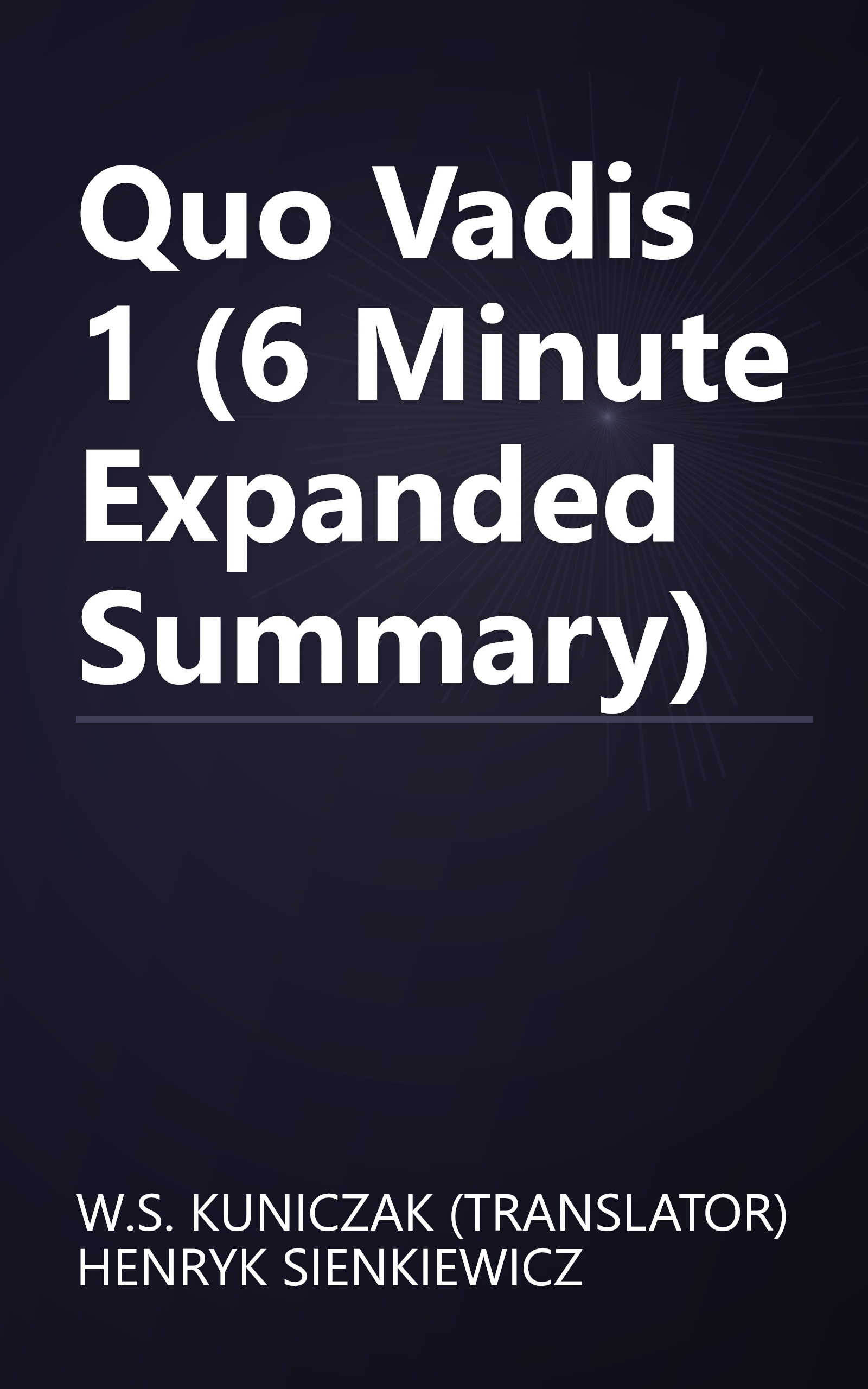 Quo Vadis 1 (6 Minute   Expanded Summary) book cover