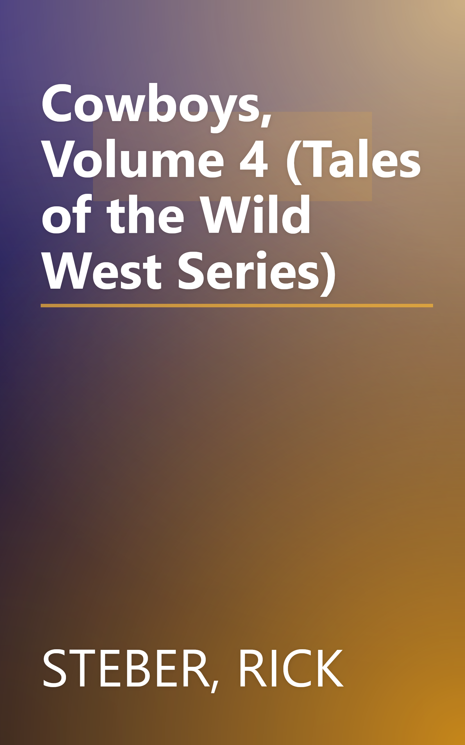Cowboys, Volume 4 (Tales of the Wild West Series) book cover