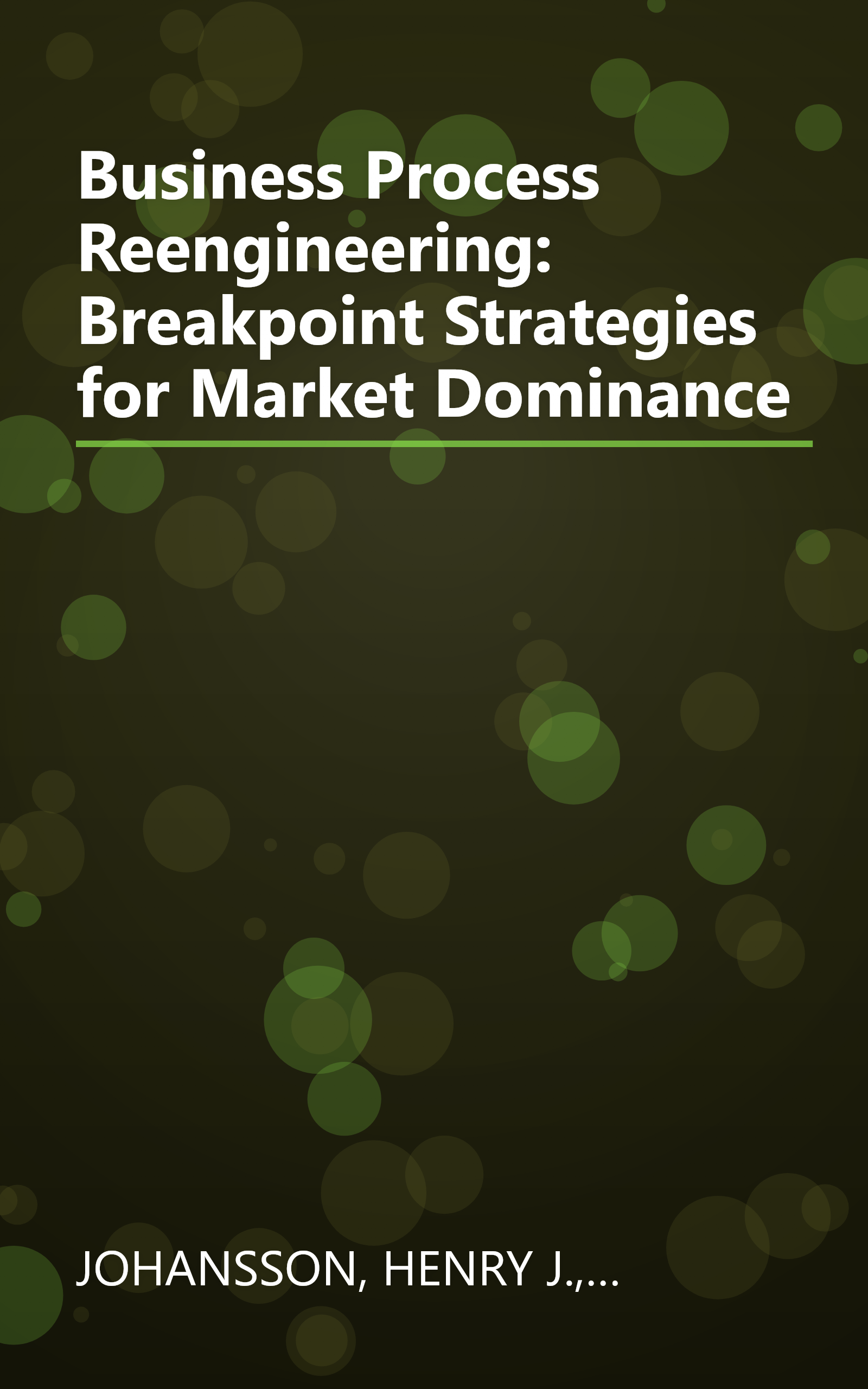 Business Process Reengineering: Breakpoint Strategies for Market Dominance book cover