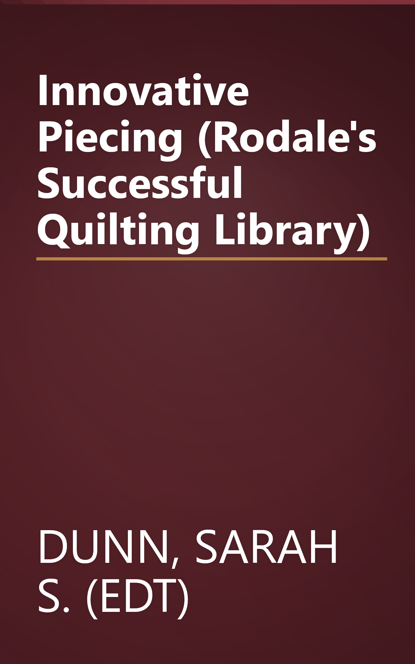 Innovative Piecing (Rodale's Successful Quilting Library) book cover