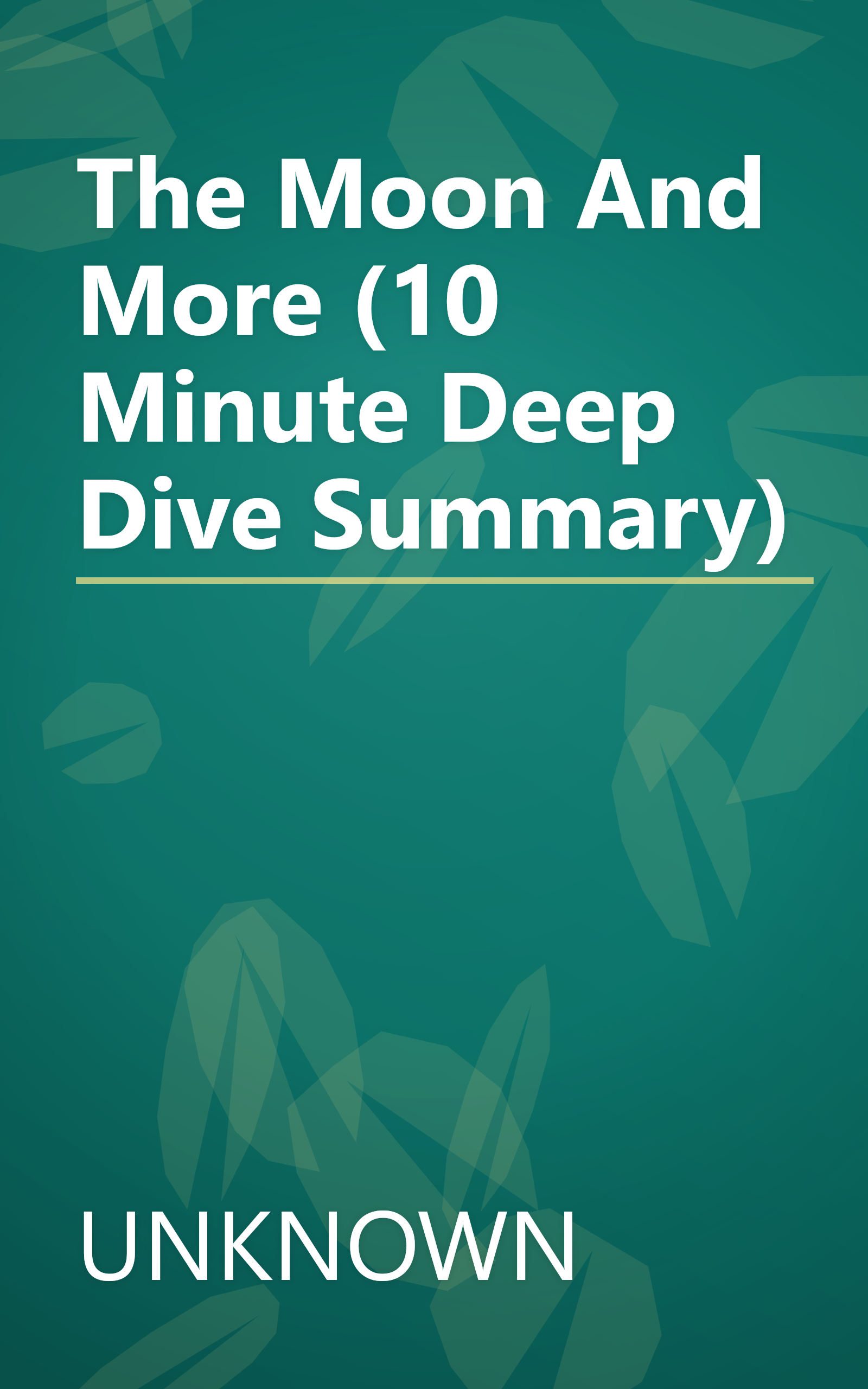 The Moon And More (10 Minute   Deep Dive Summary) book cover