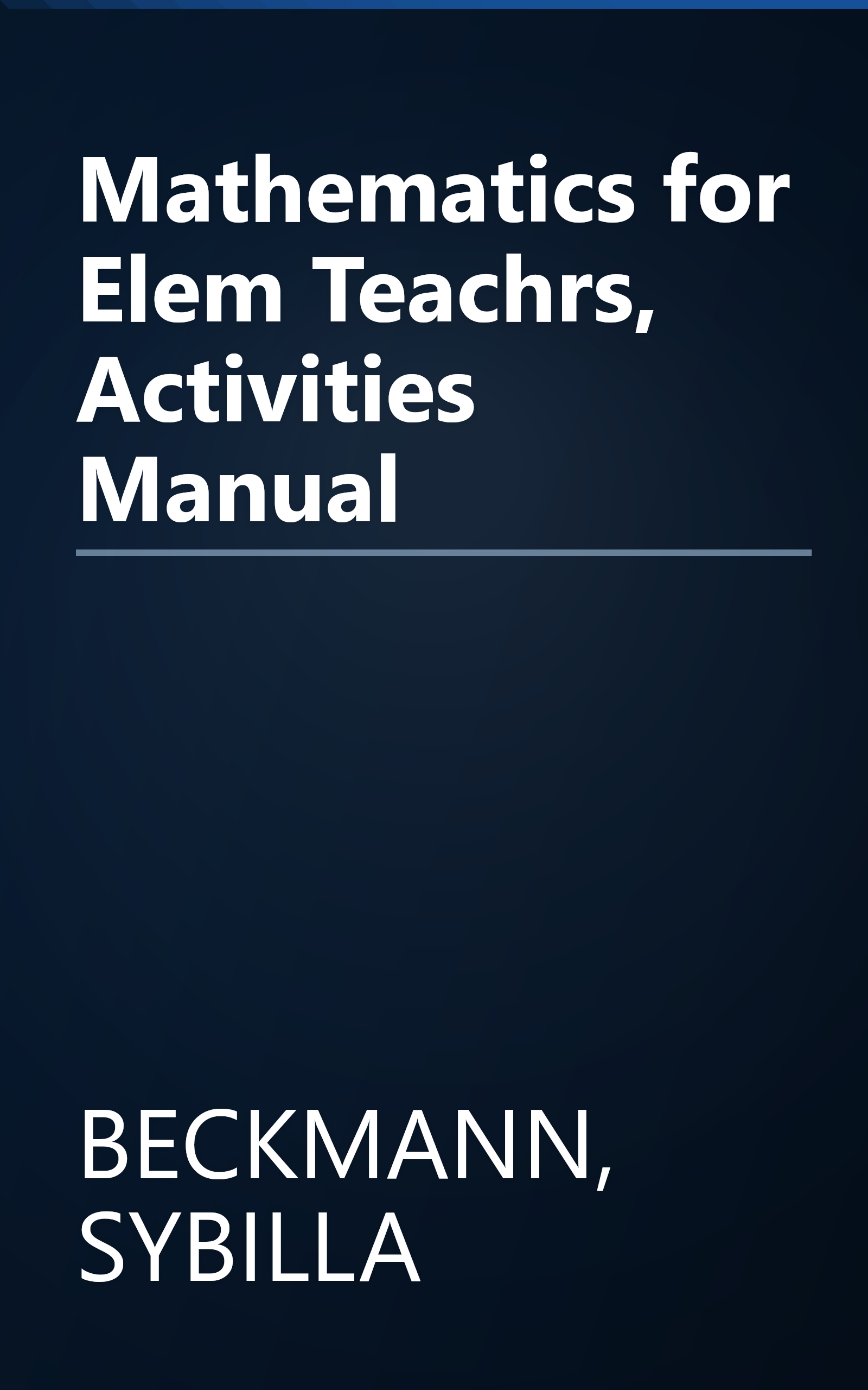 Mathematics for Elem Teachrs, Activities Manual book cover