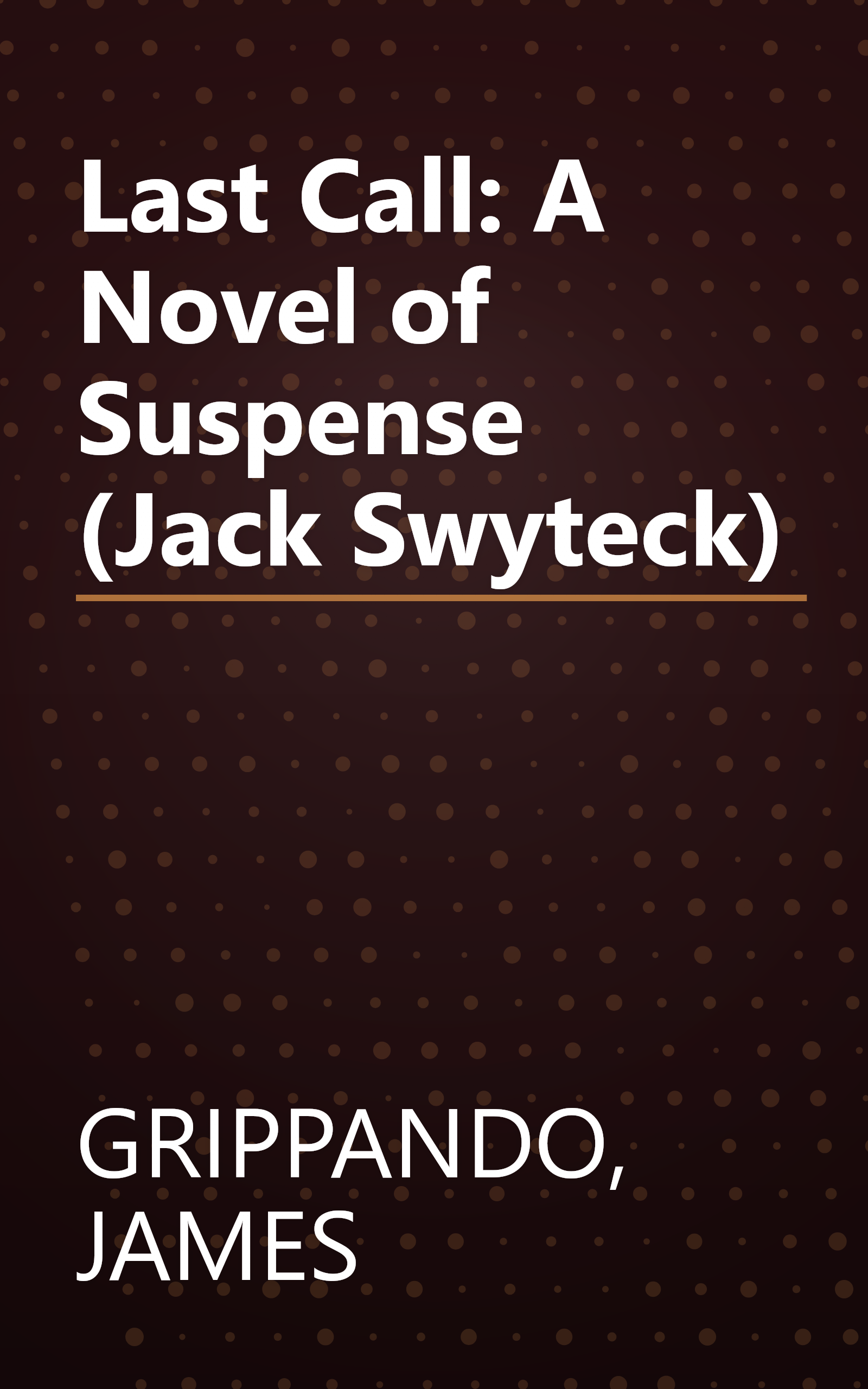 Last Call: A Novel of Suspense (Jack Swyteck) book cover