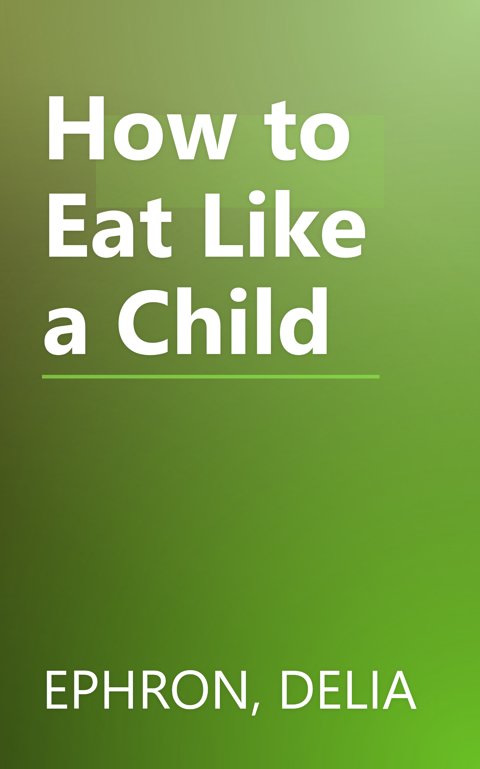 How to Eat Like a Child book cover