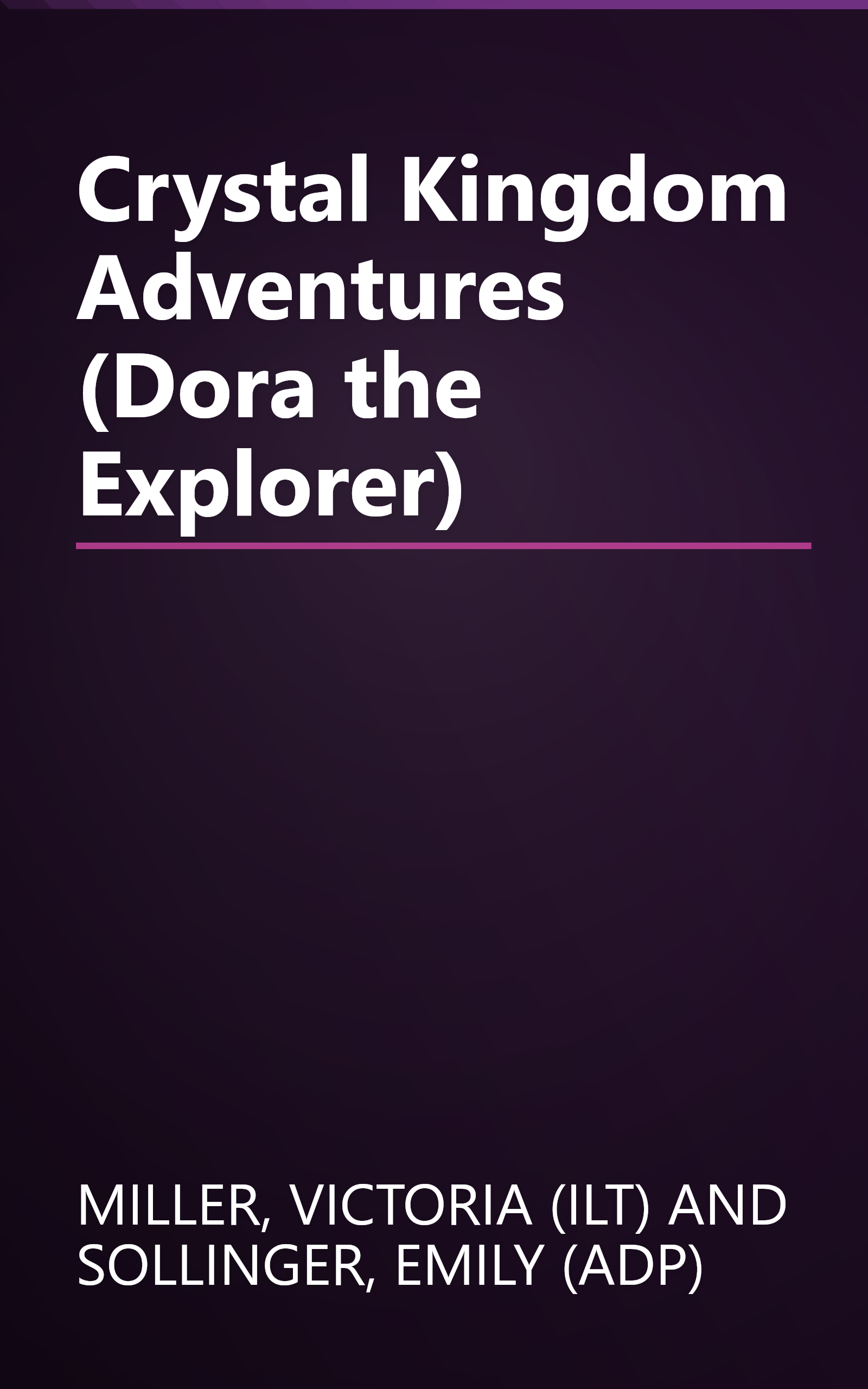 Crystal Kingdom Adventures (Dora the Explorer) book cover