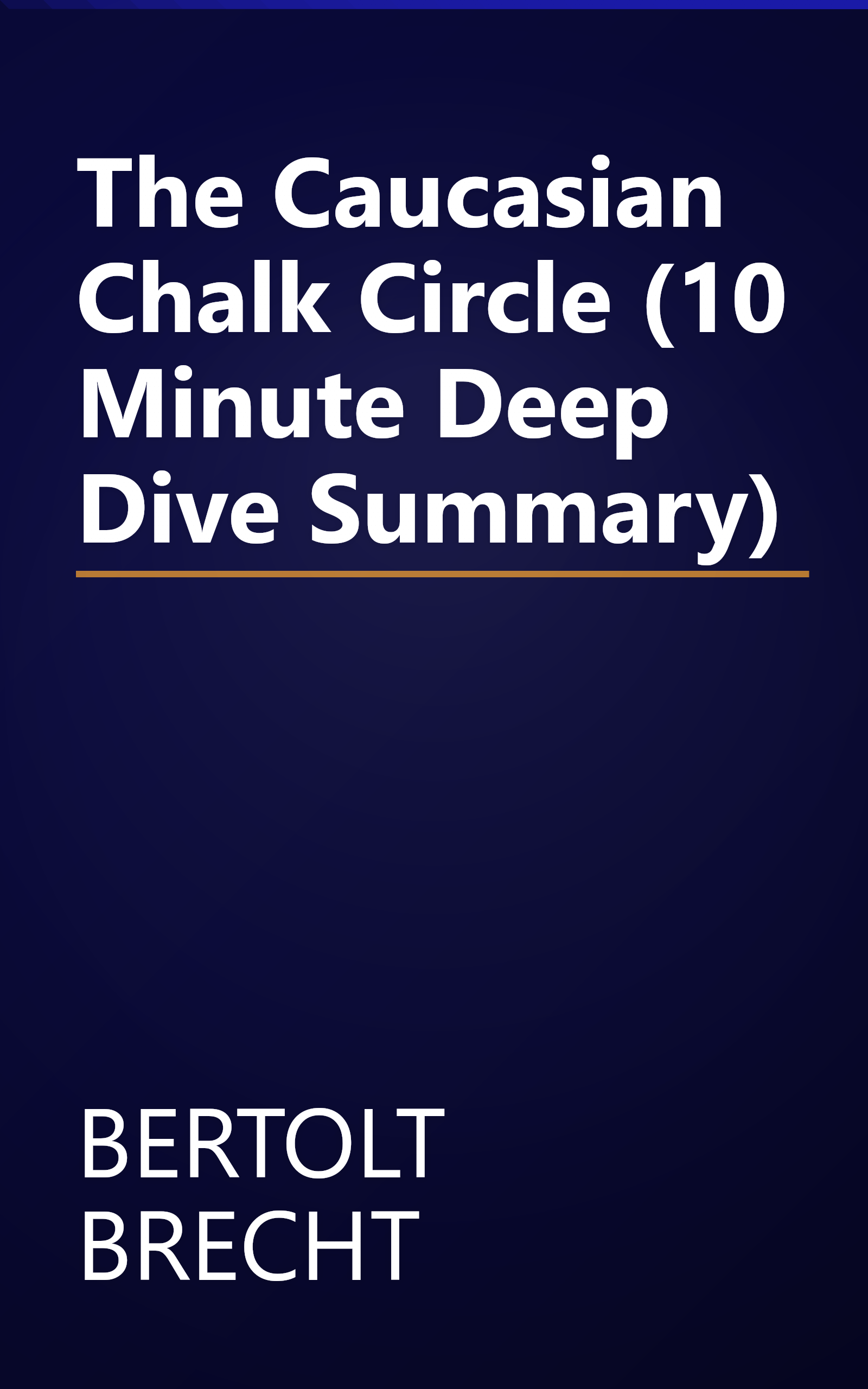 The Caucasian Chalk Circle (10 Minute   Deep Dive Summary) book cover