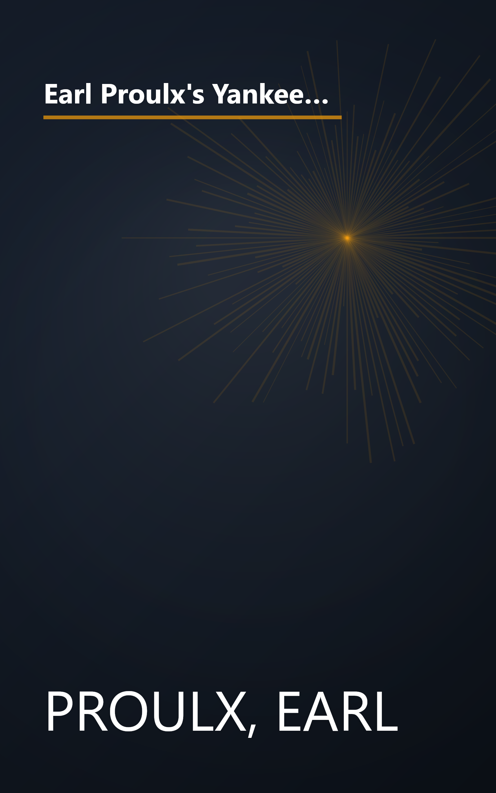 Earl Proulx's Yankee Home Hints: From Stains on the Rug to Squirrels in the Attic, over 1,500 Ingenious Solutions to Everyday Household Problems book cover