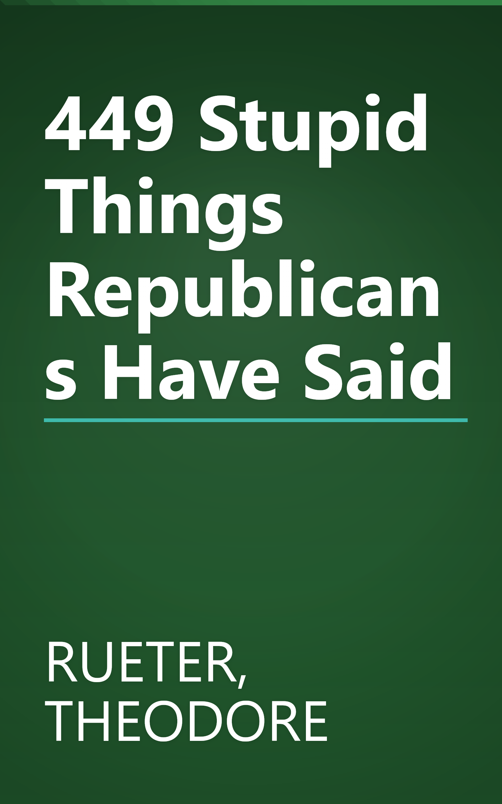449 Stupid Things Republicans Have Said book cover