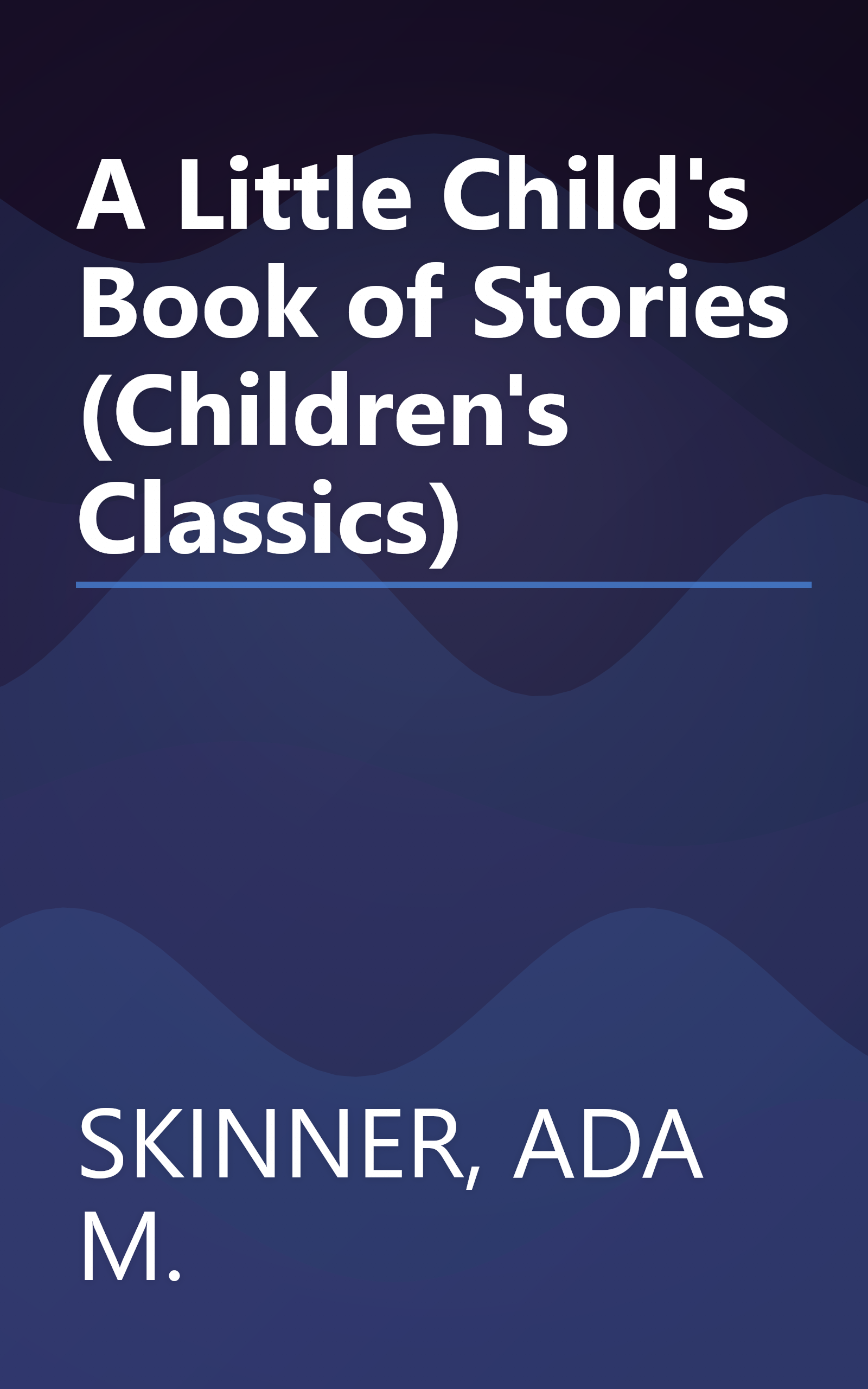 A Little Child's Book of Stories (Children's Classics) book cover