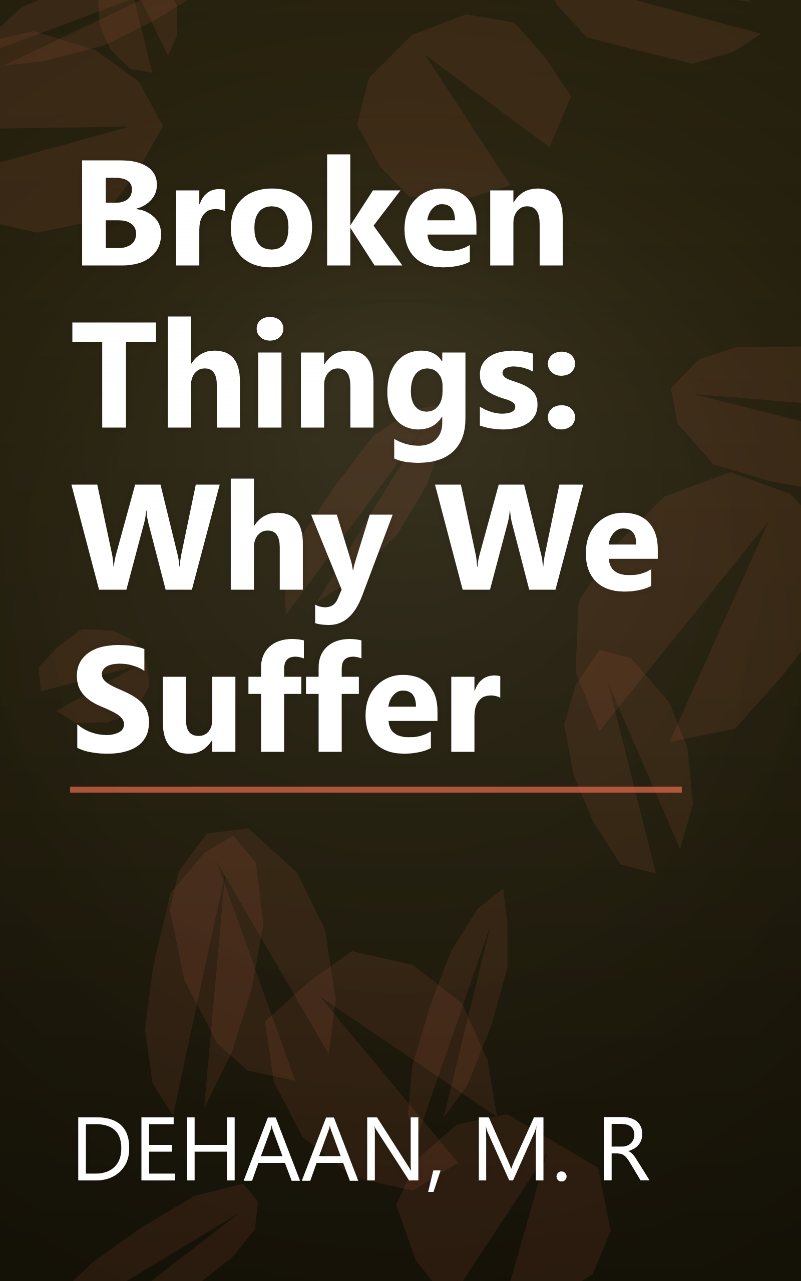 Broken Things: Why We Suffer book cover