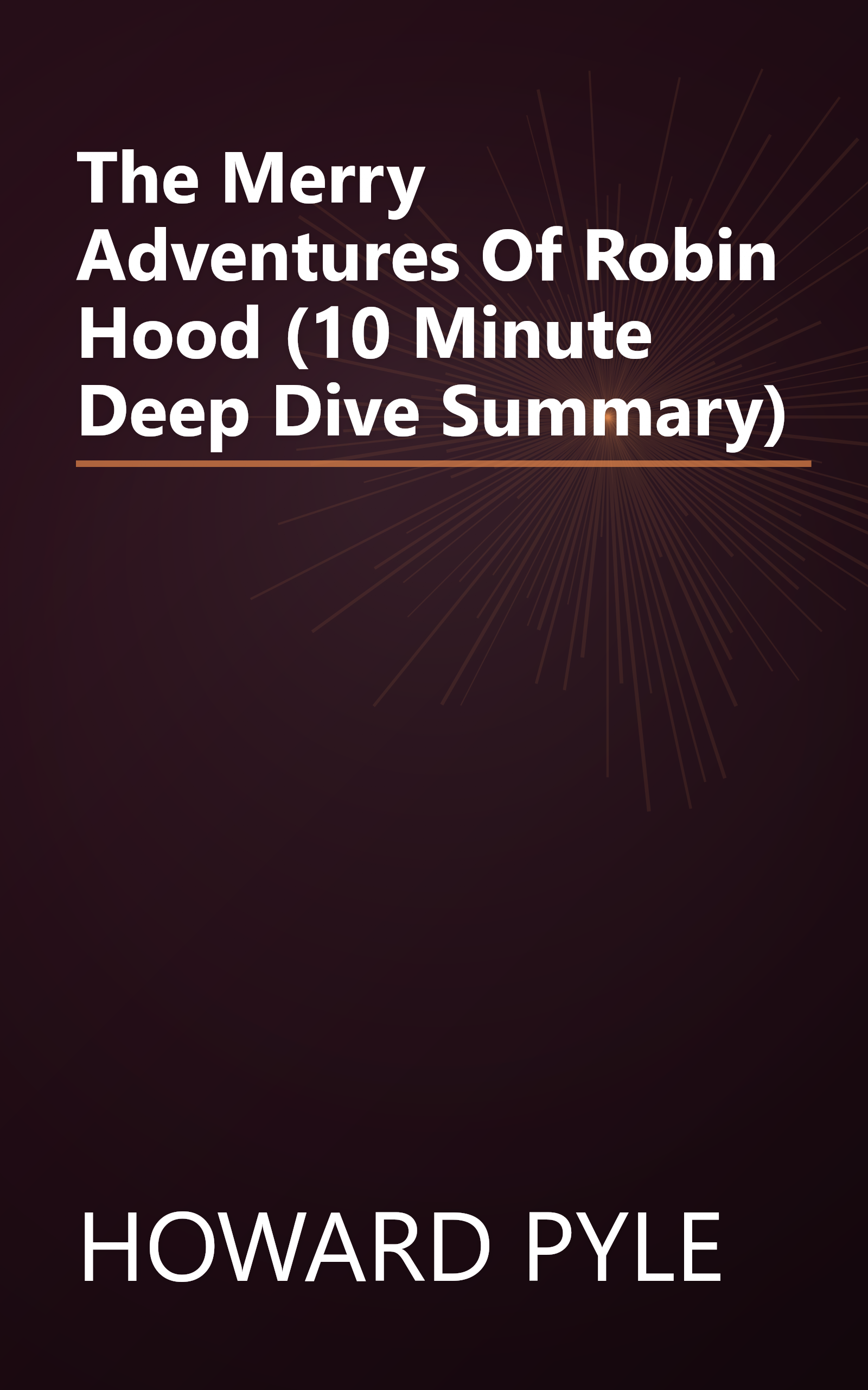 The Merry Adventures Of Robin Hood (10 Minute   Deep Dive Summary) book cover