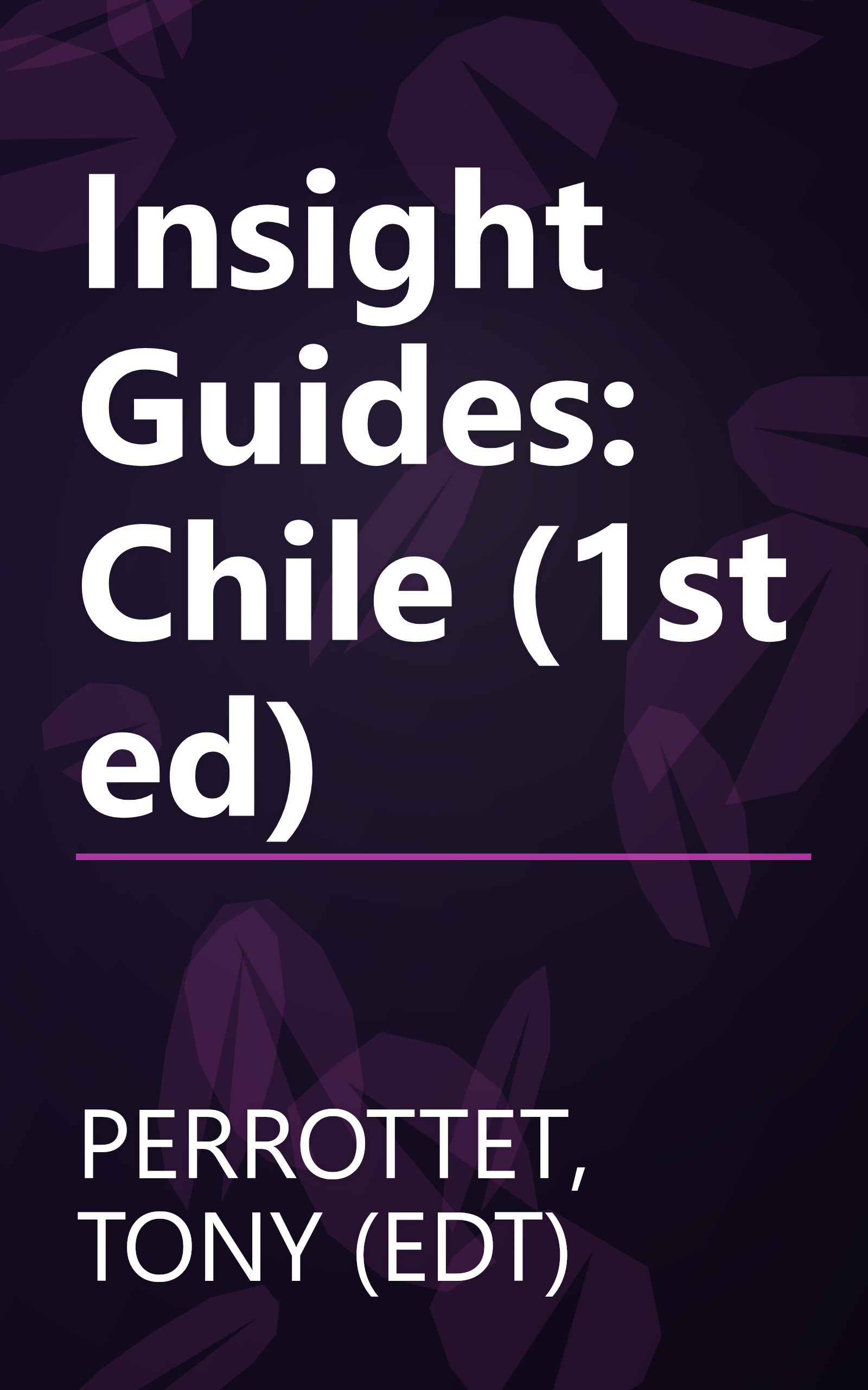 Insight Guides: Chile (1st ed) book cover