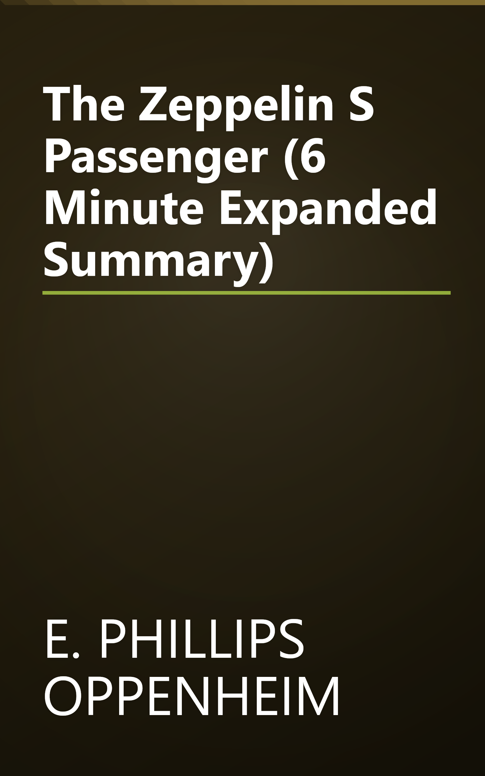 The Zeppelin S Passenger (6 Minute   Expanded Summary) book cover
