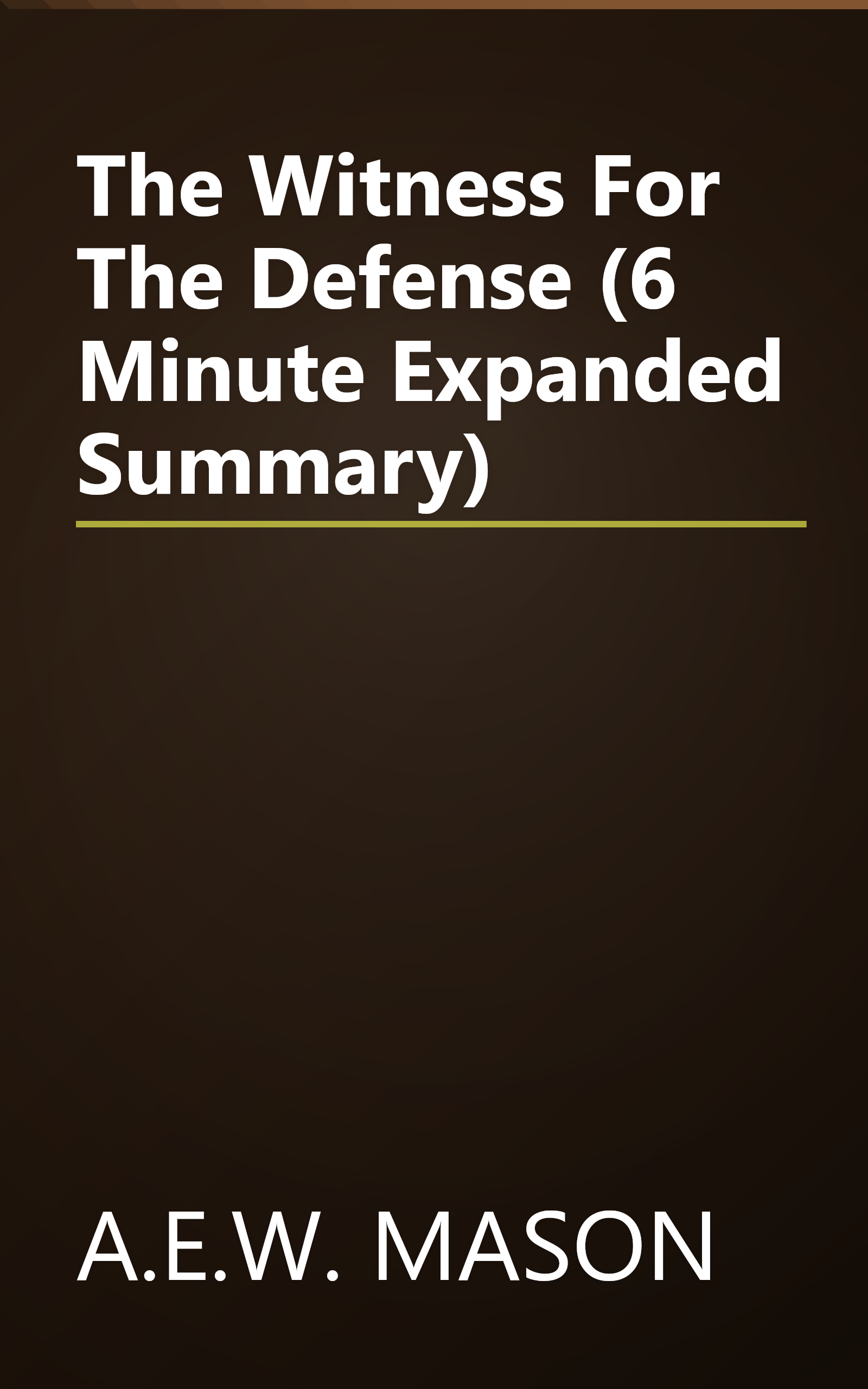 The Witness For The Defense (6 Minute   Expanded Summary) book cover