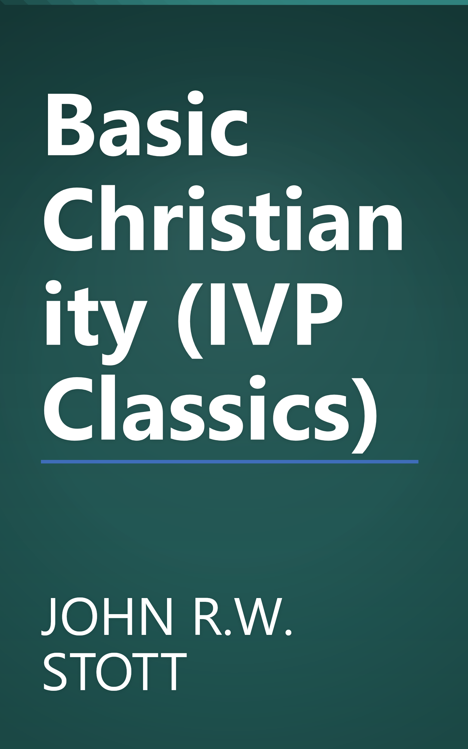 Basic Christianity (IVP Classics) book cover