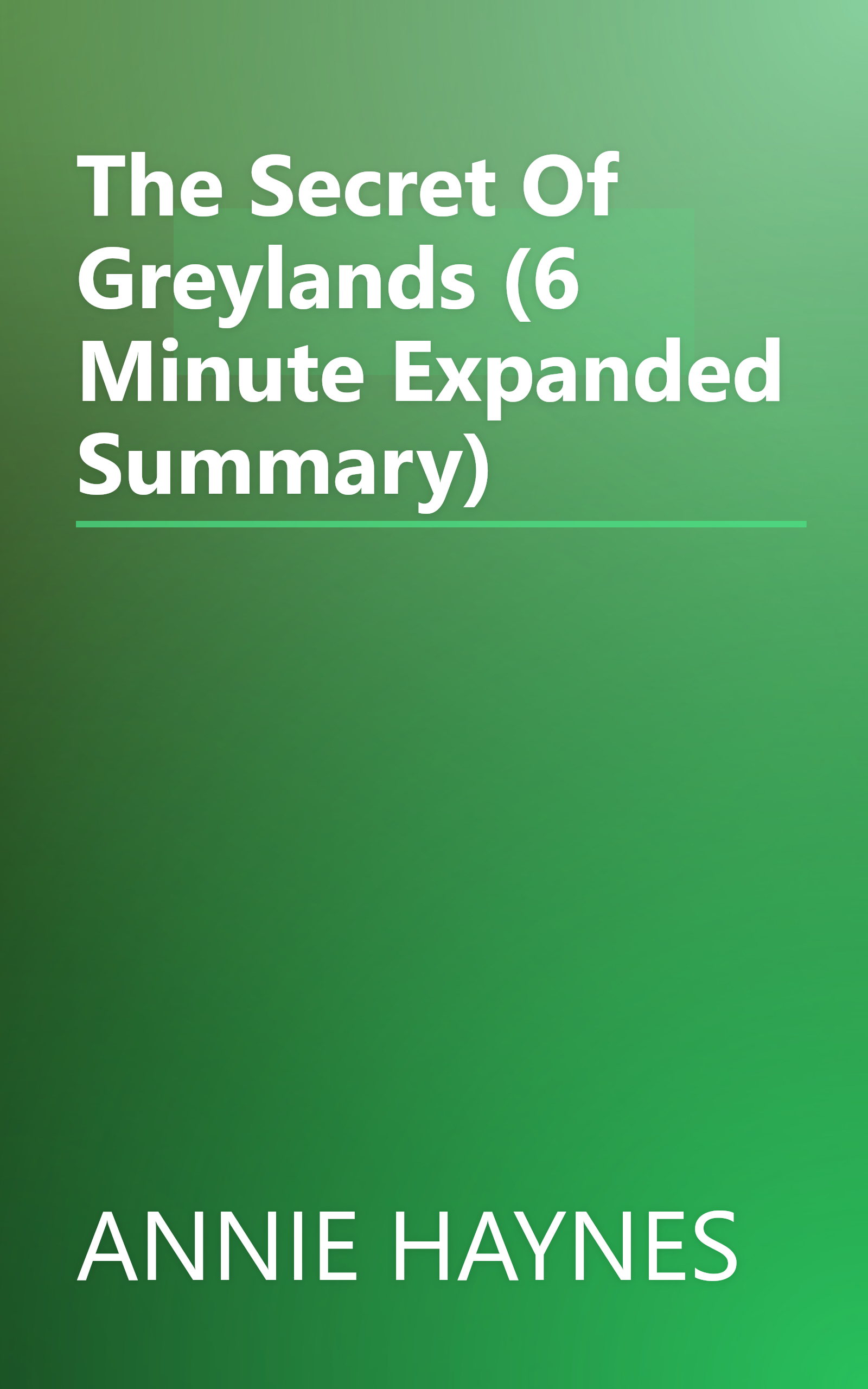 The Secret Of Greylands (6 Minute   Expanded Summary) book cover