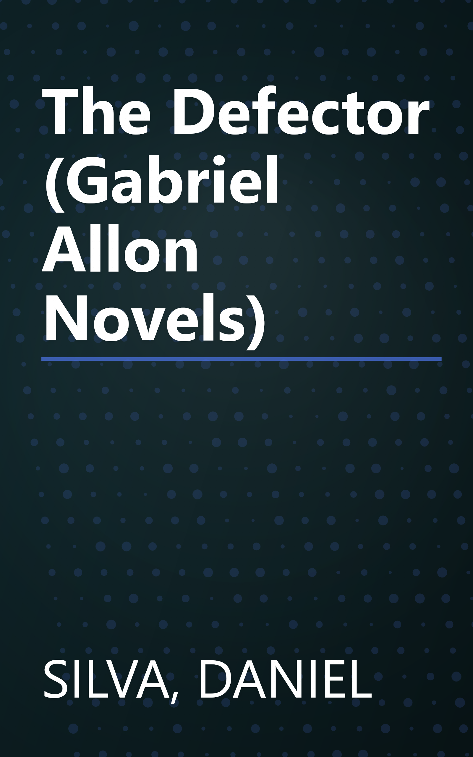 The Defector (Gabriel Allon Novels) book cover