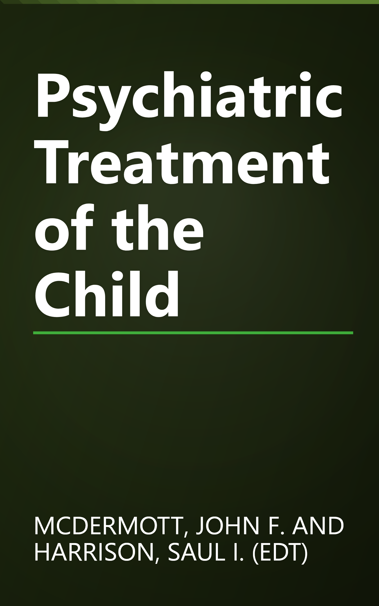 Psychiatric Treatment of the Child book cover