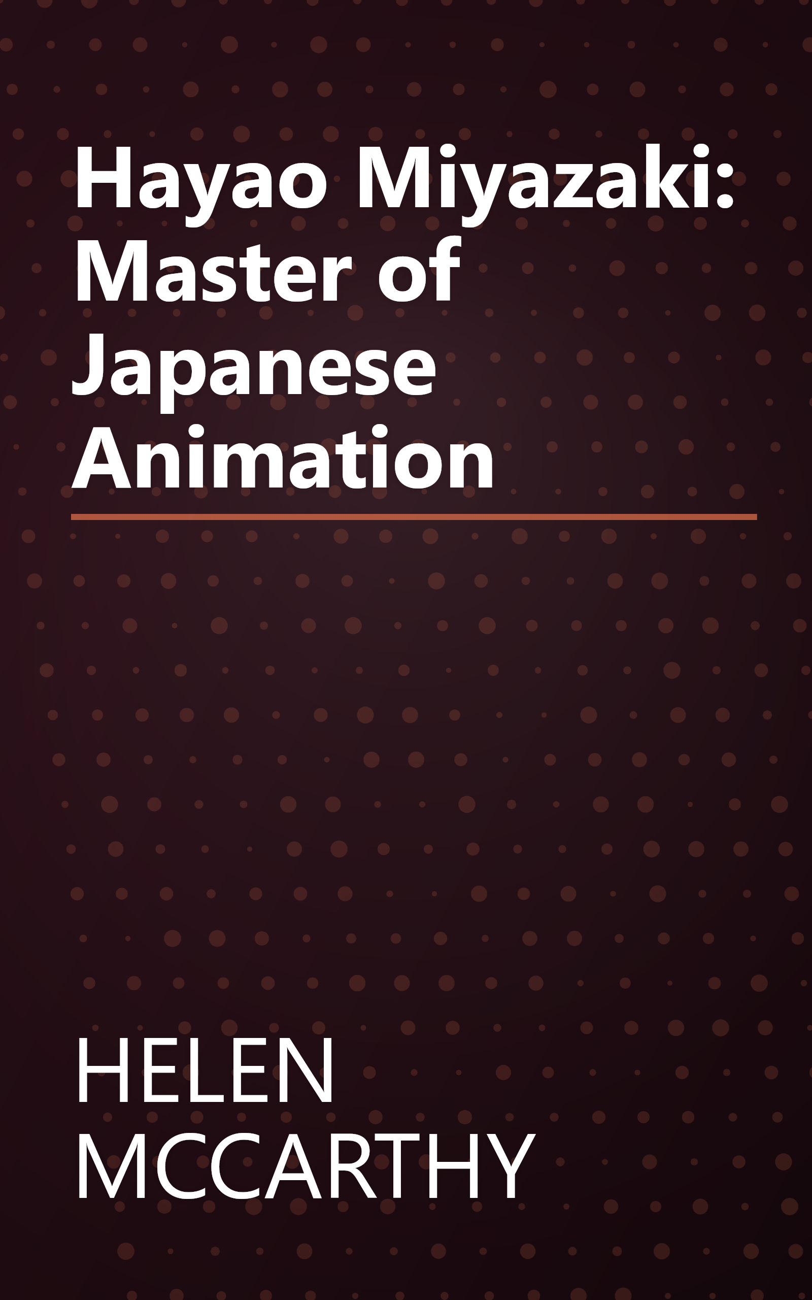 Hayao Miyazaki: Master of Japanese Animation book cover