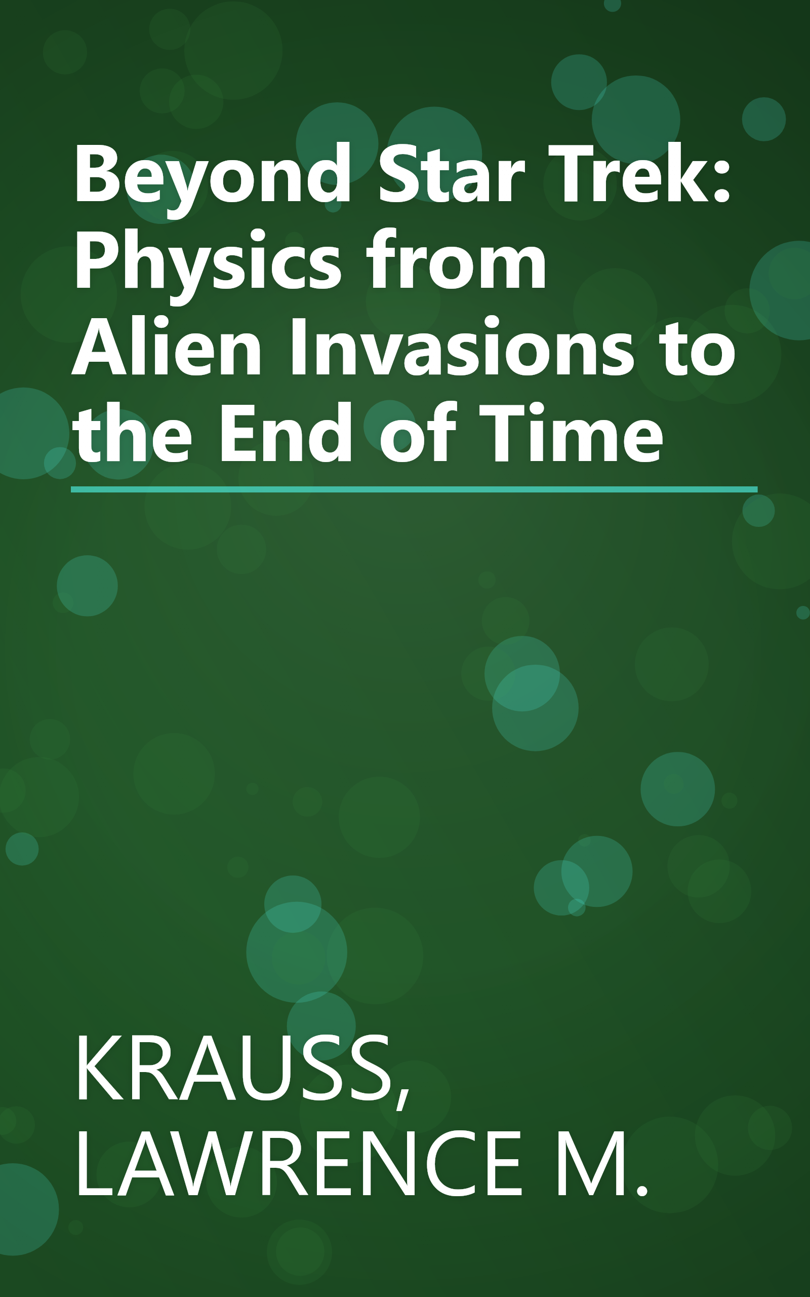 Beyond Star Trek: Physics from Alien Invasions to the End of Time book cover