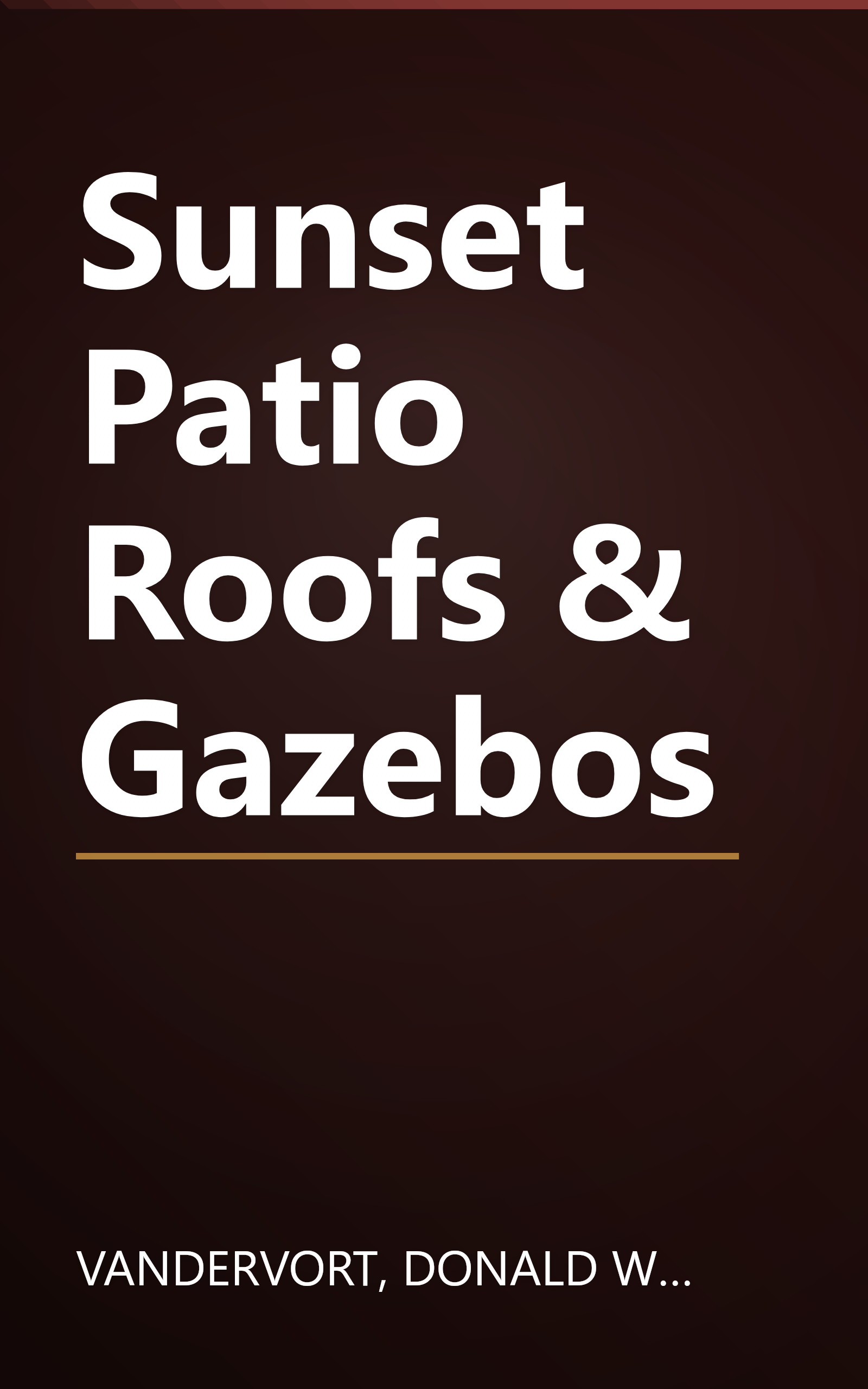 Sunset Patio Roofs & Gazebos book cover