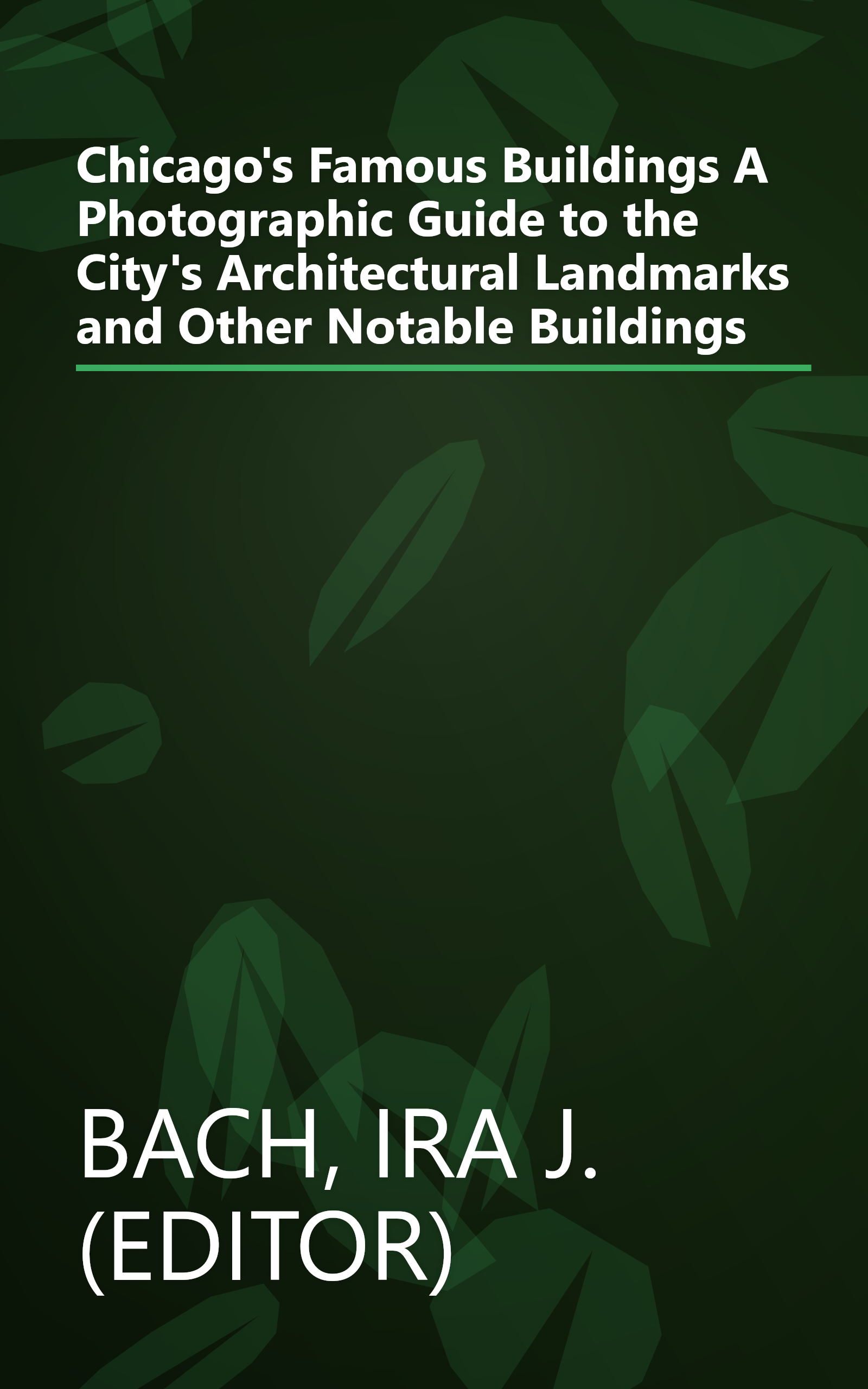 Chicago's Famous Buildings A Photographic Guide to the City's Architectural Landmarks and Other Notable Buildings book cover