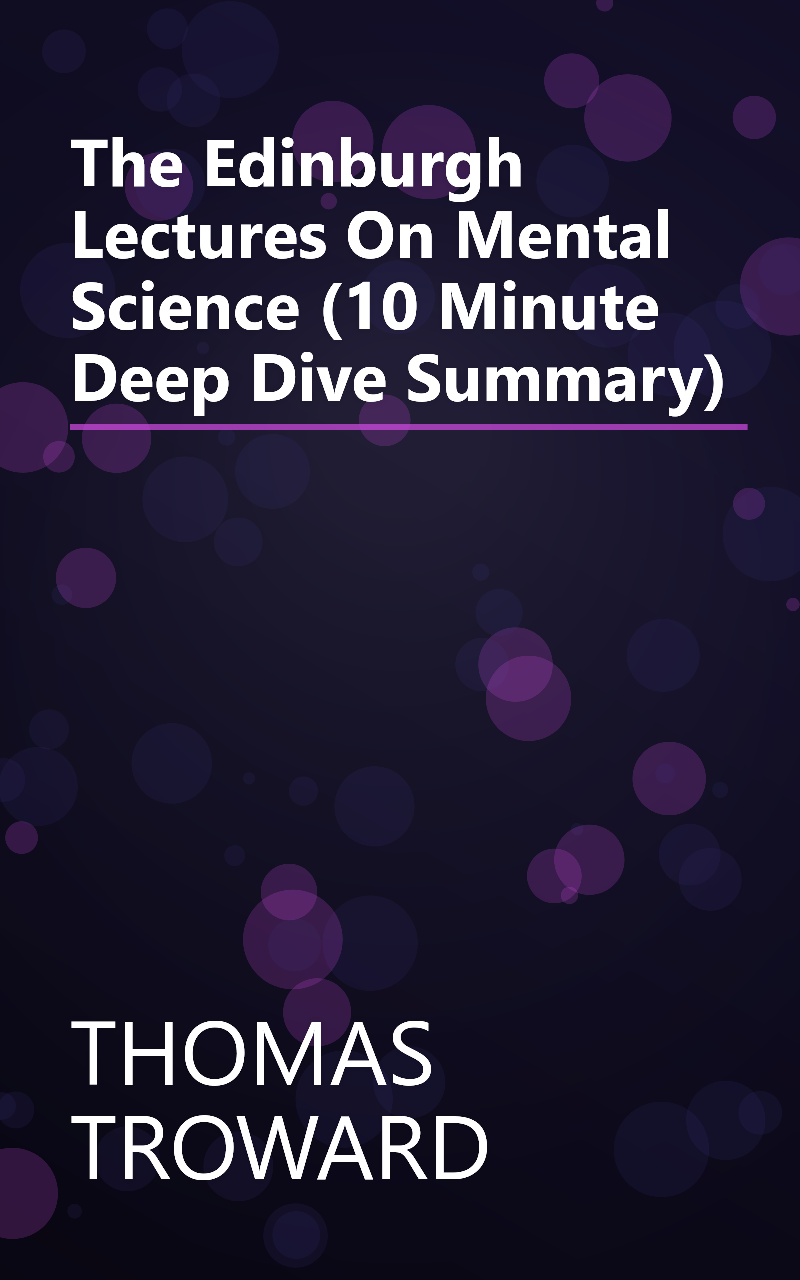 The Edinburgh Lectures On Mental Science (10 Minute   Deep Dive Summary) book cover
