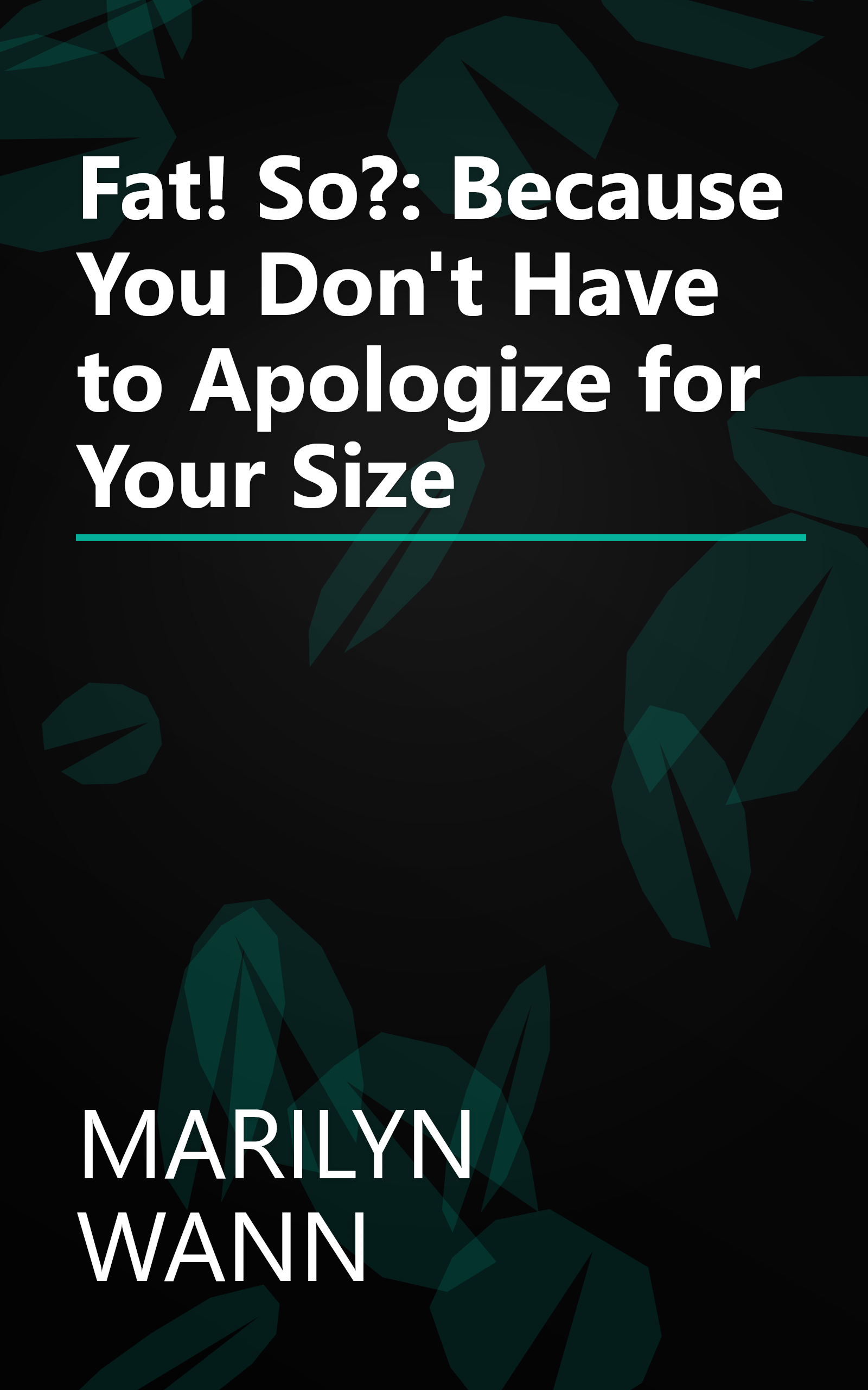 Fat! So?: Because You Don't Have to Apologize for Your Size book cover