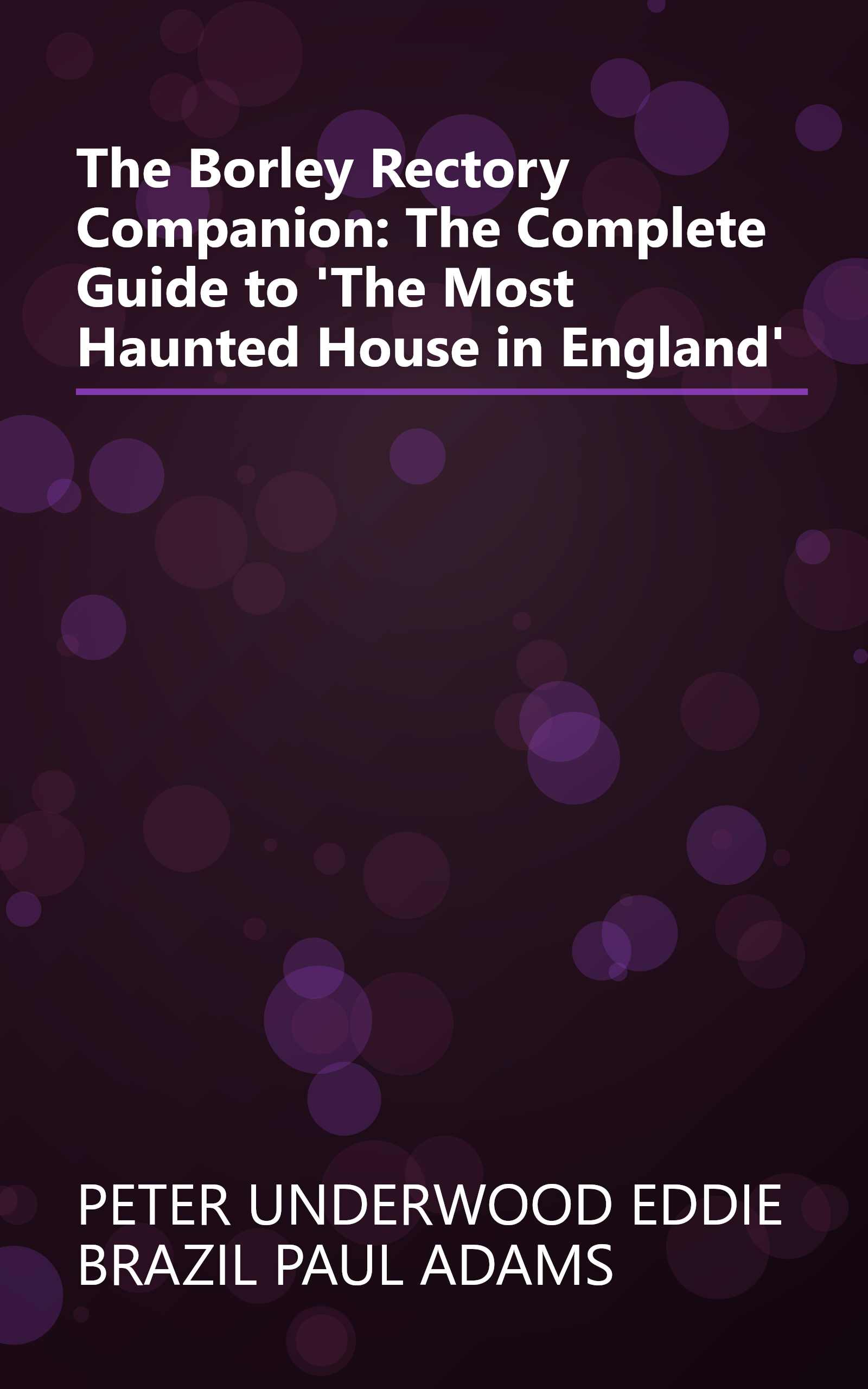 The Borley Rectory Companion: The Complete Guide to 'The Most Haunted House in England' book cover
