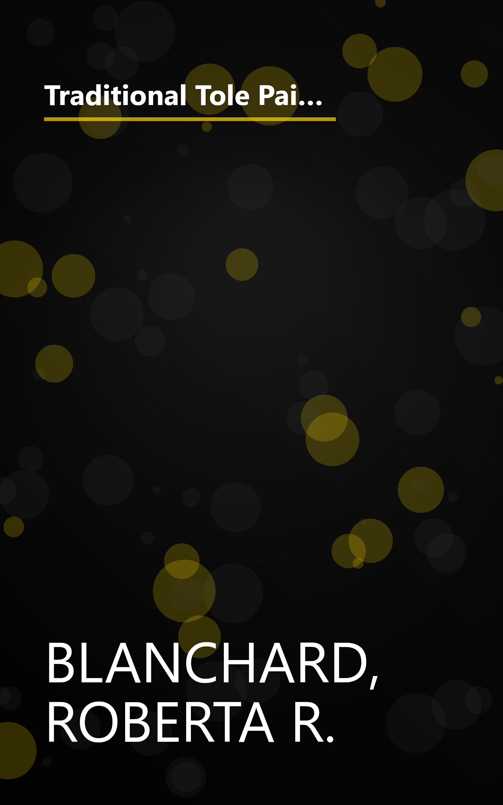 Traditional Tole Painting: With Authentic Antique Designs and Working Diagrams for Stenciling and Brush-Stroke Painting, Adaptable for Trays, Boxes, book cover