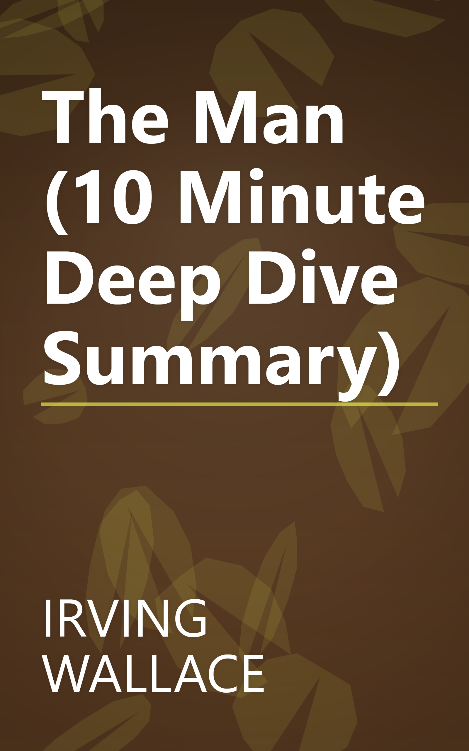 The Man (10 Minute   Deep Dive Summary) book cover