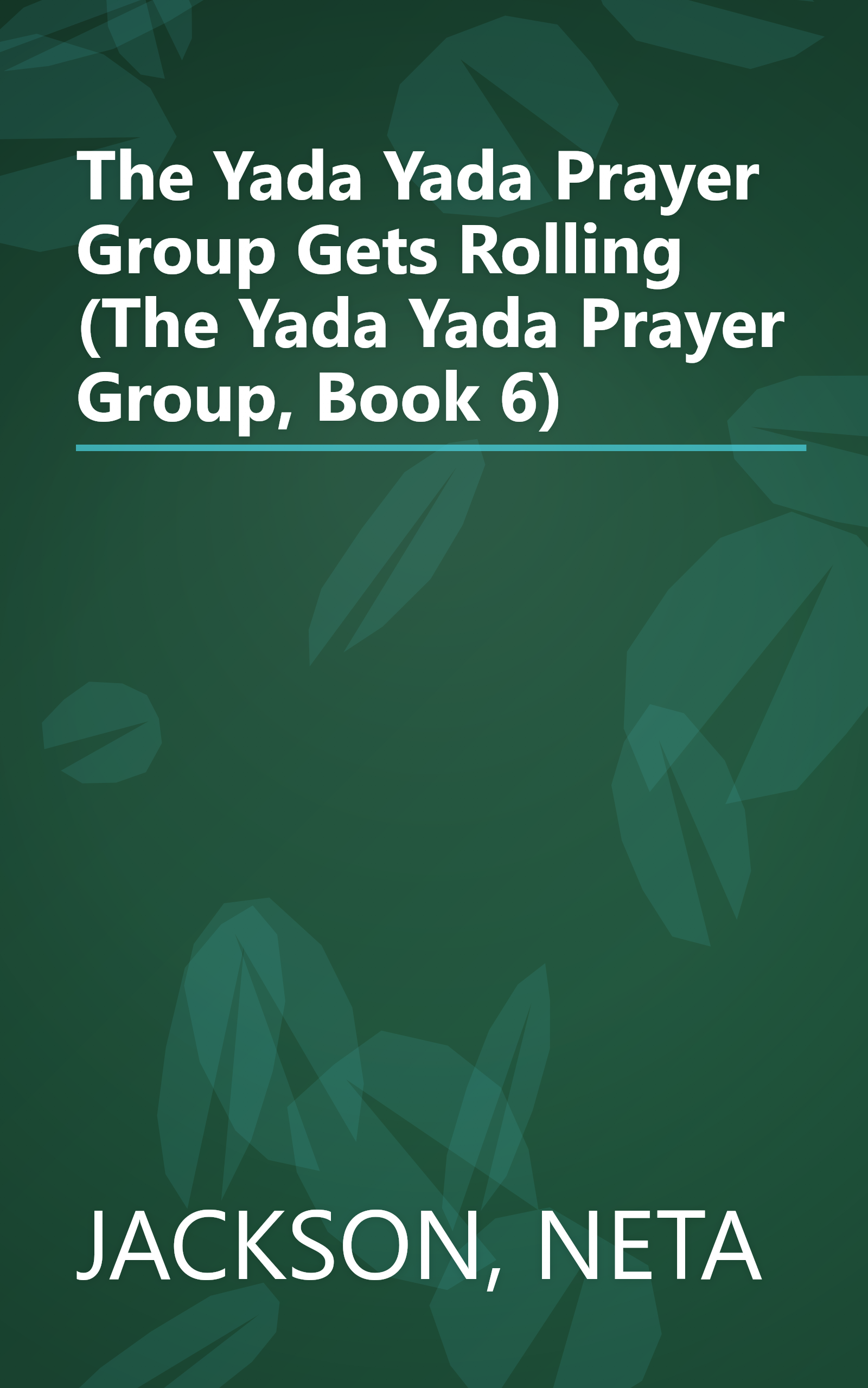 The Yada Yada Prayer Group Gets Rolling (The Yada Yada Prayer Group, Book 6) book cover