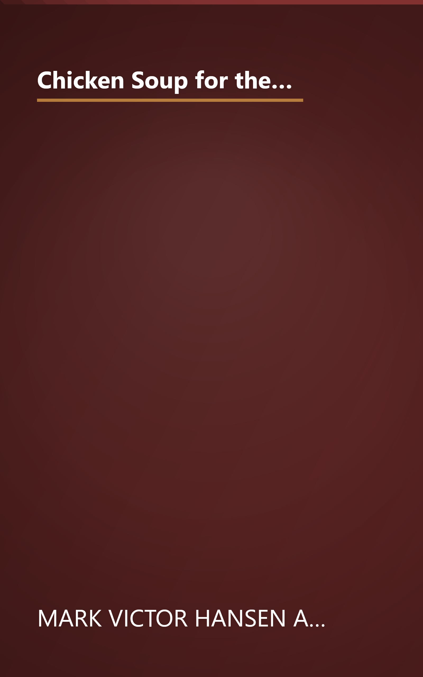 Chicken Soup for the Soul: From Lemons to Lemonade: 101 Positive, Practical, and Powerful Stories about Making the Best of a Bad Situation book cover