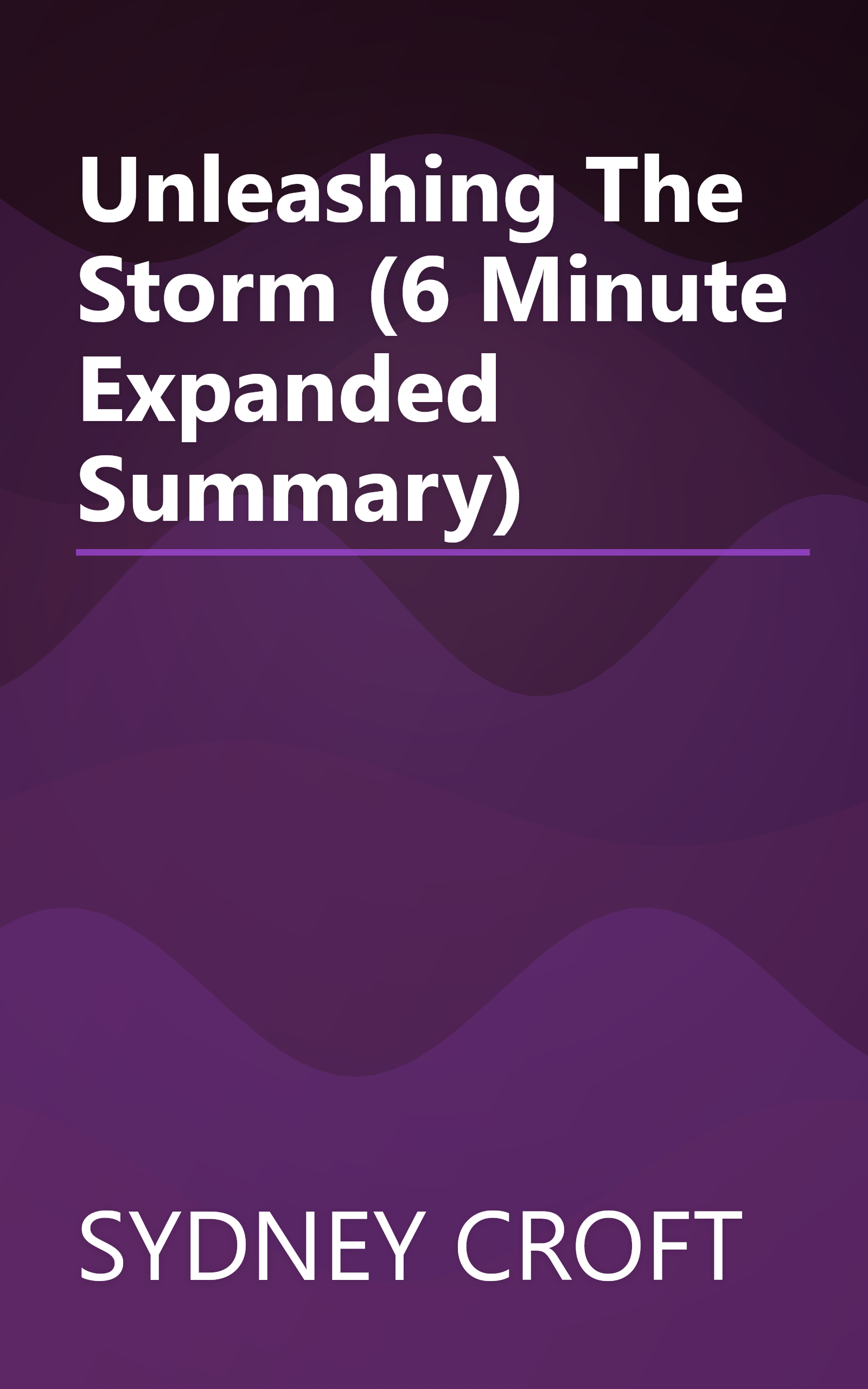 Unleashing The Storm (6 Minute   Expanded Summary) book cover