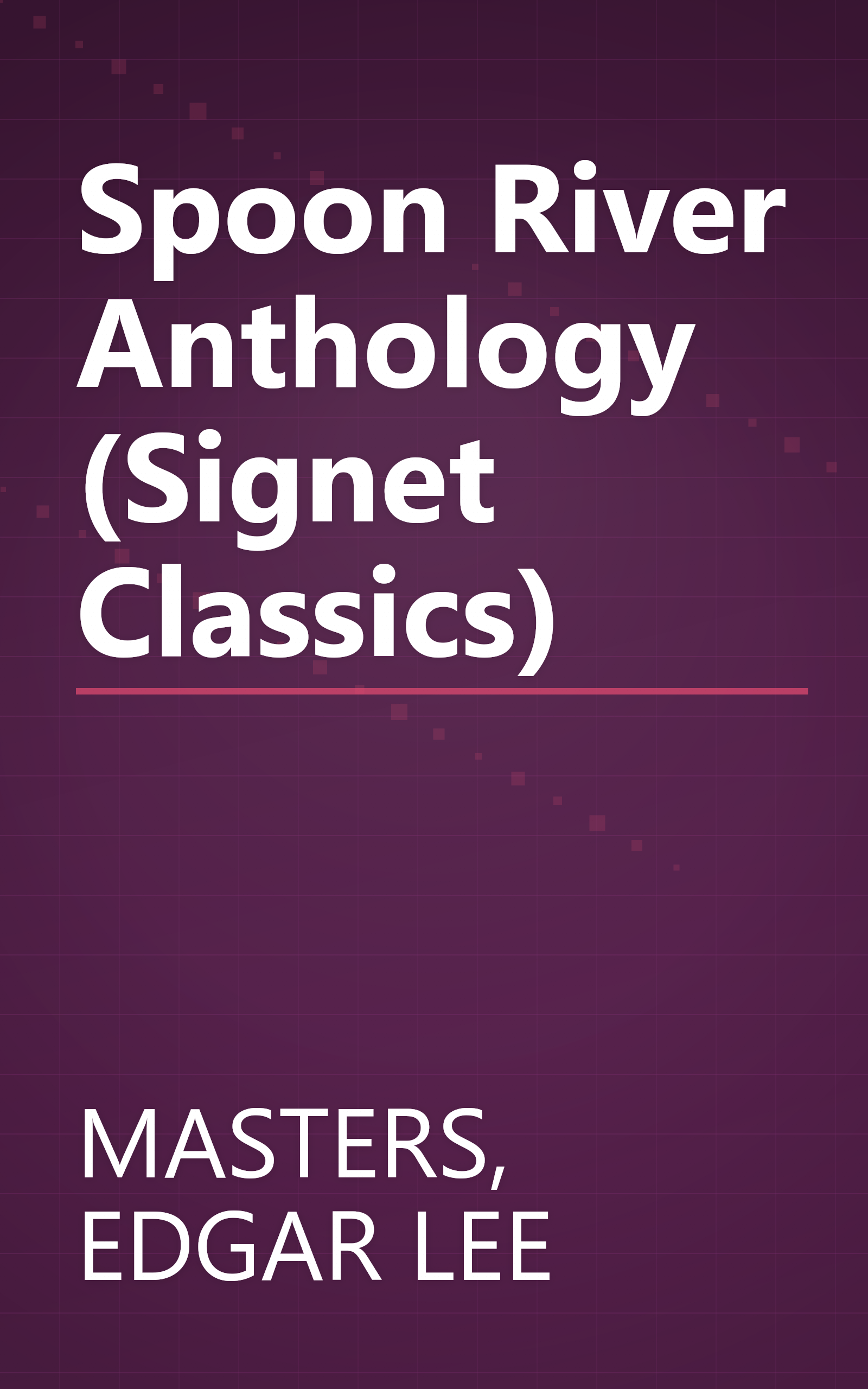 Spoon River Anthology (Signet Classics) book cover