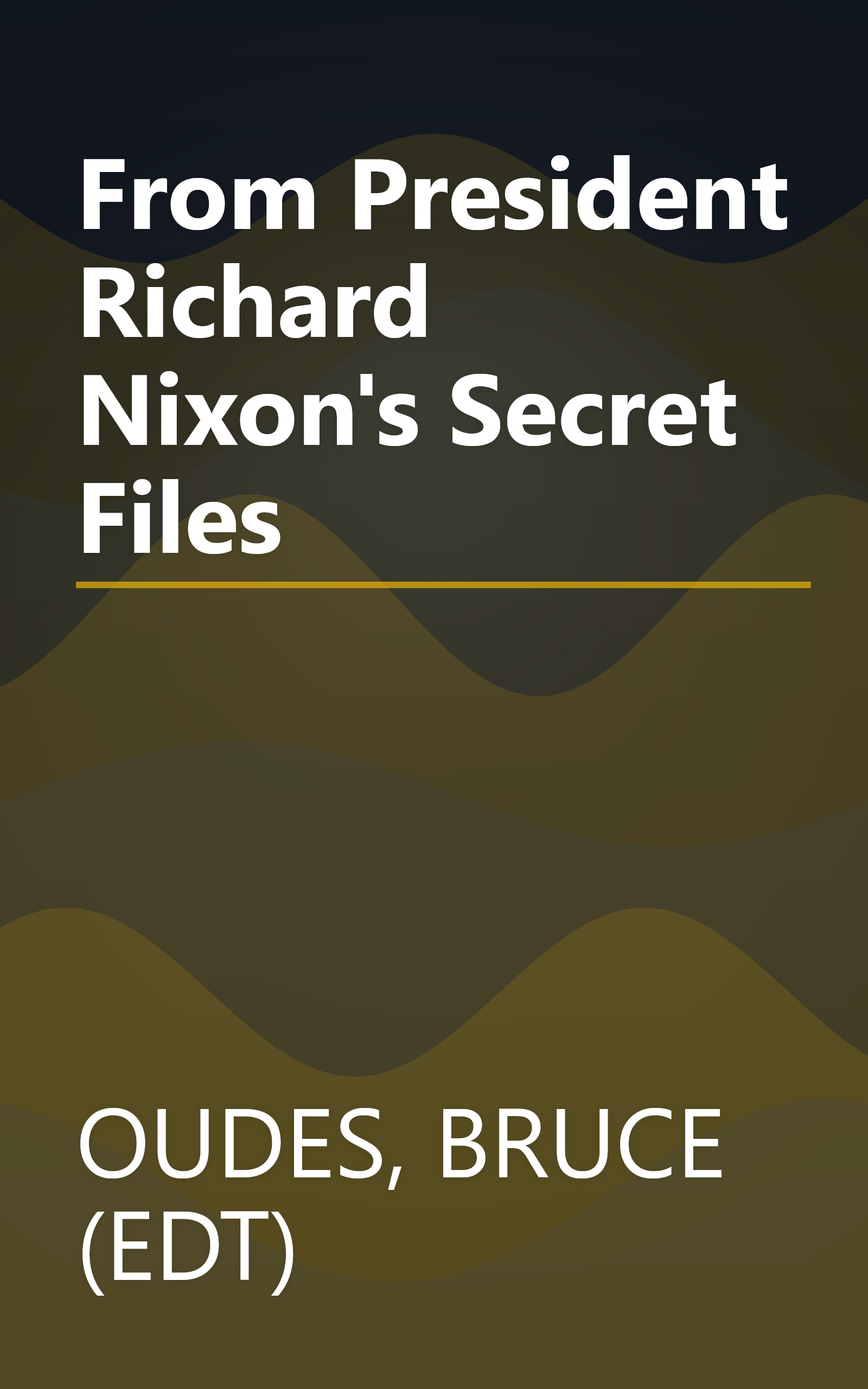 From President Richard Nixon's Secret Files book cover