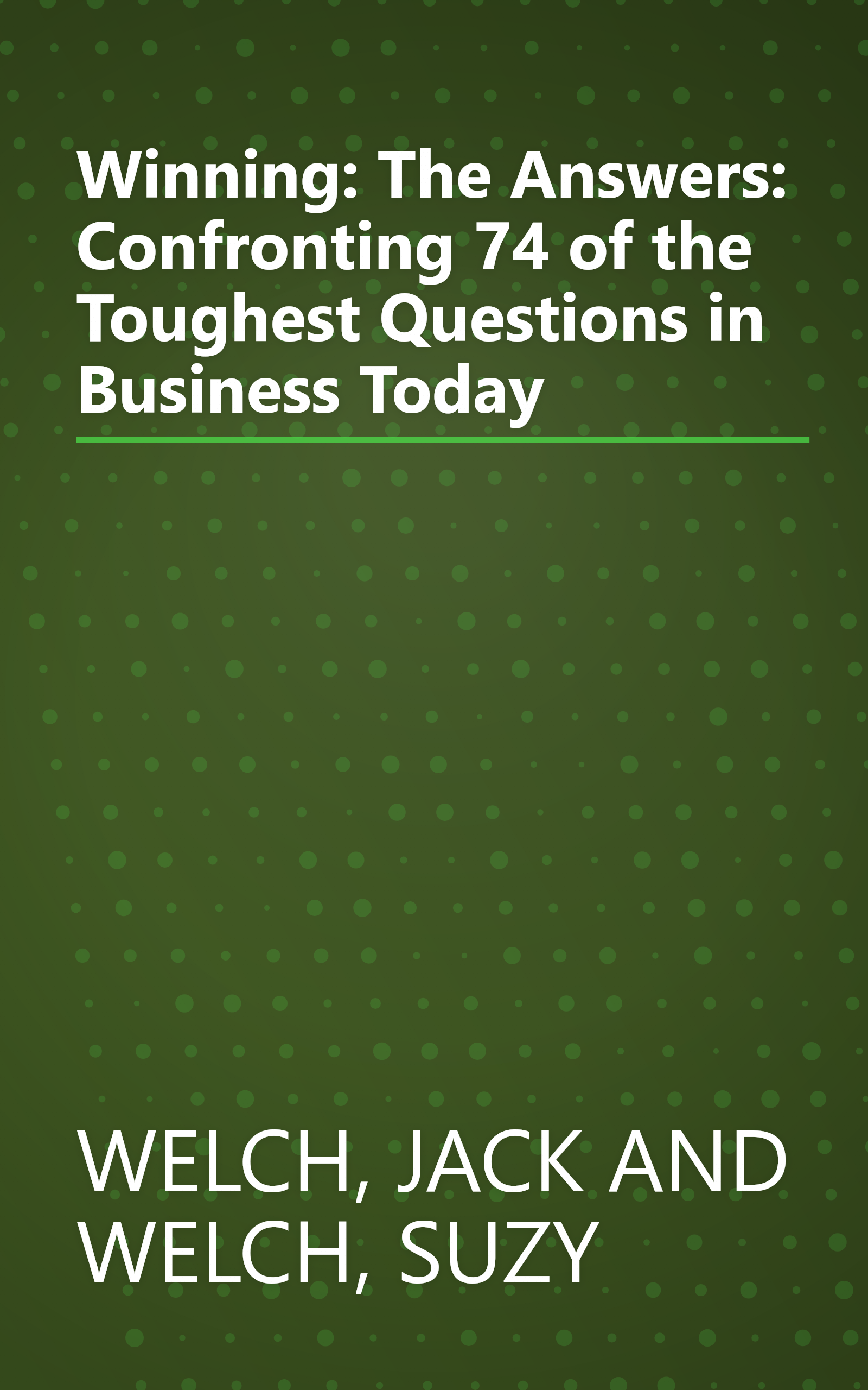 Winning: The Answers: Confronting 74 of the Toughest Questions in Business Today book cover