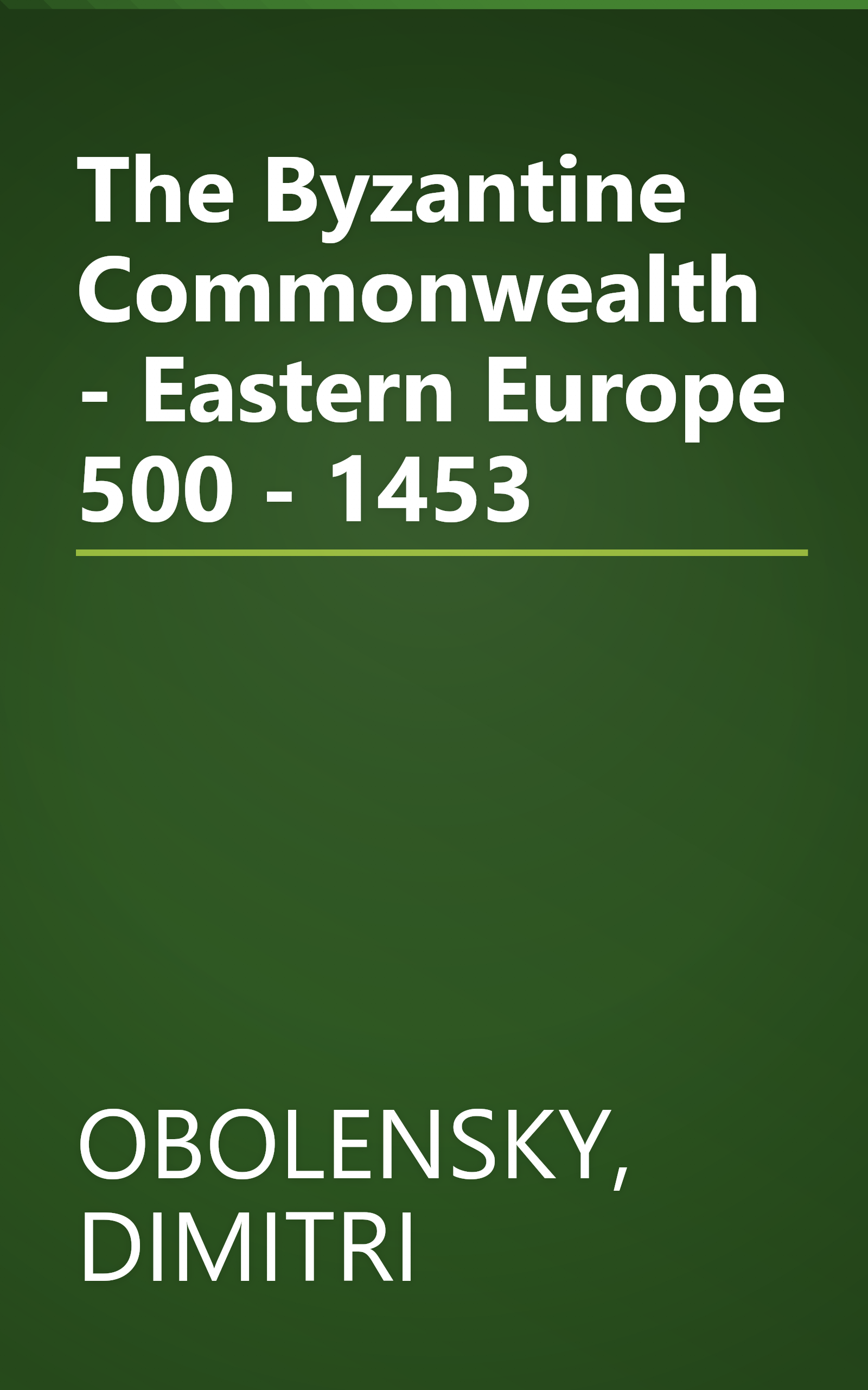 The Byzantine Commonwealth - Eastern Europe 500 - 1453 book cover