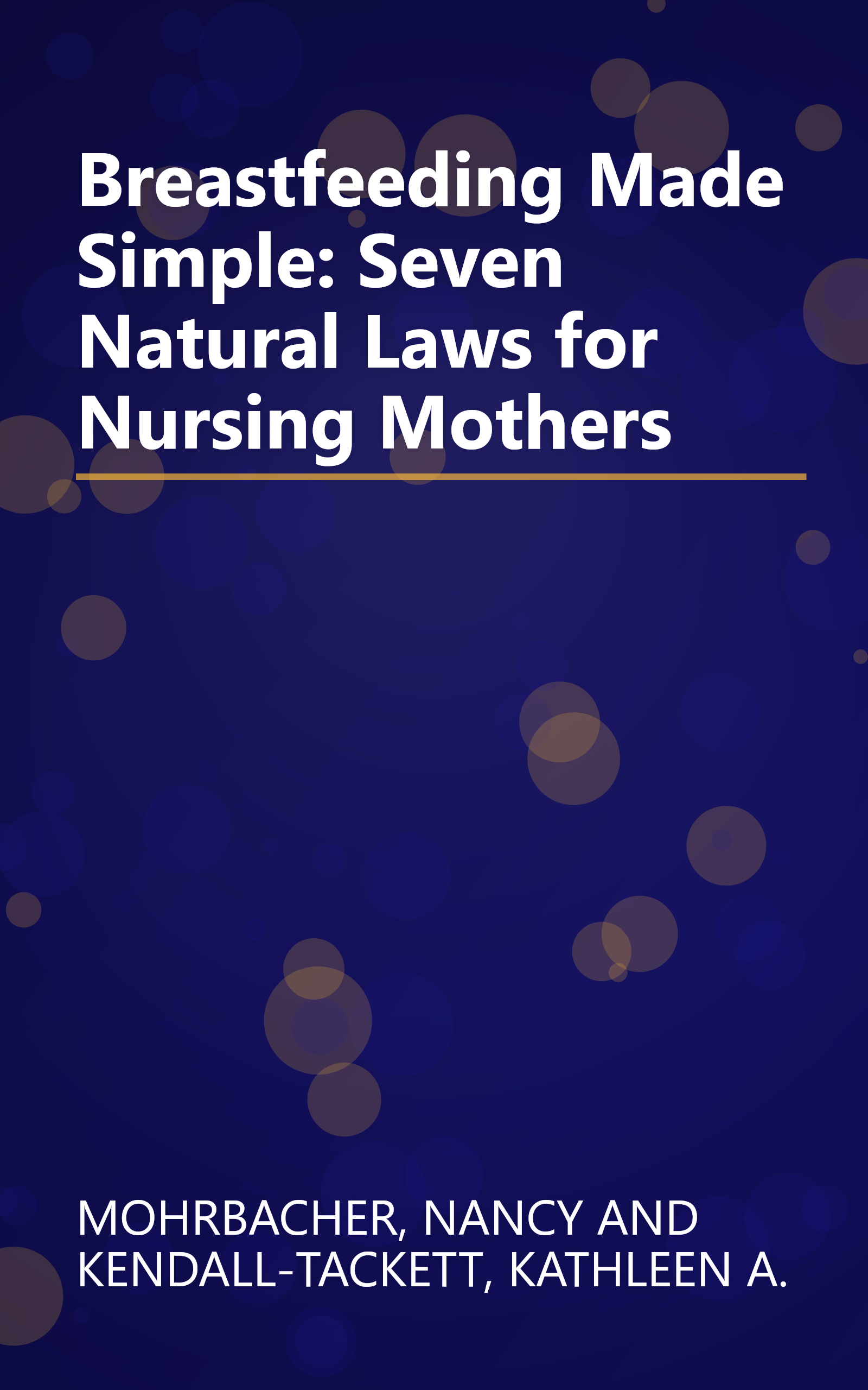 Breastfeeding Made Simple: Seven Natural Laws for Nursing Mothers book cover