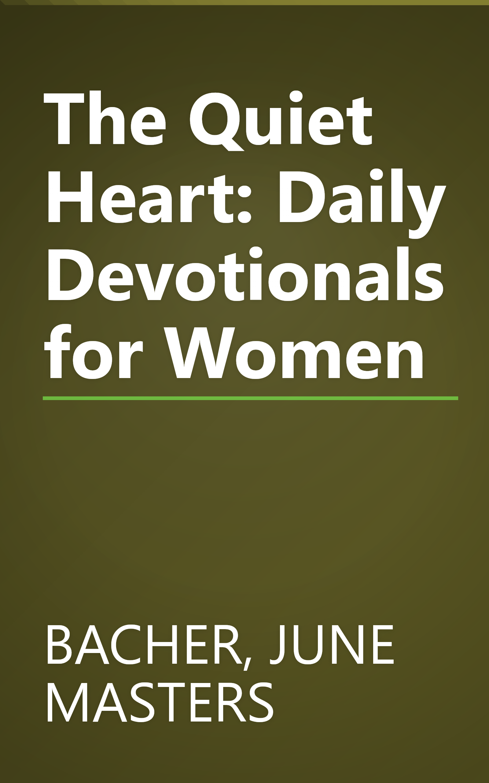 The Quiet Heart: Daily Devotionals for Women book cover