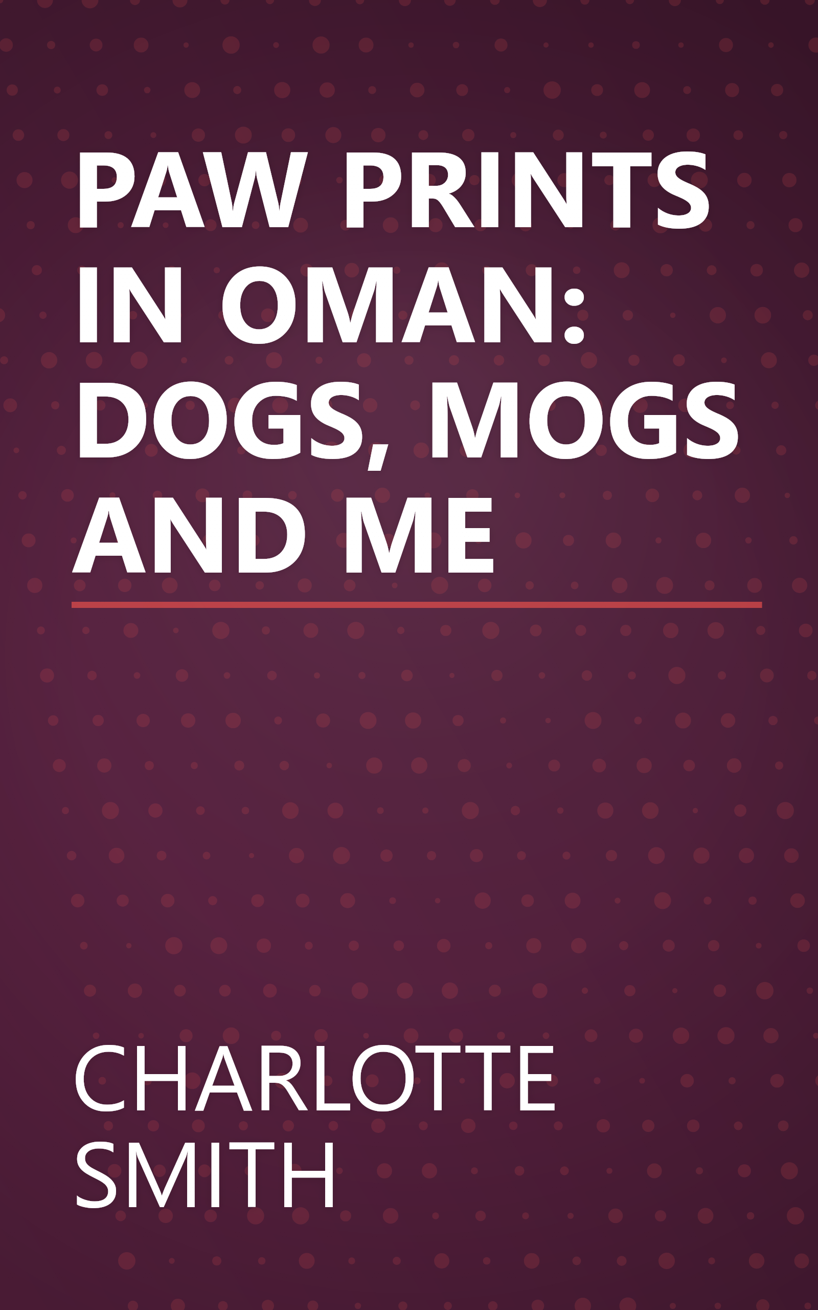 PAW PRINTS IN OMAN: DOGS, MOGS AND ME book cover