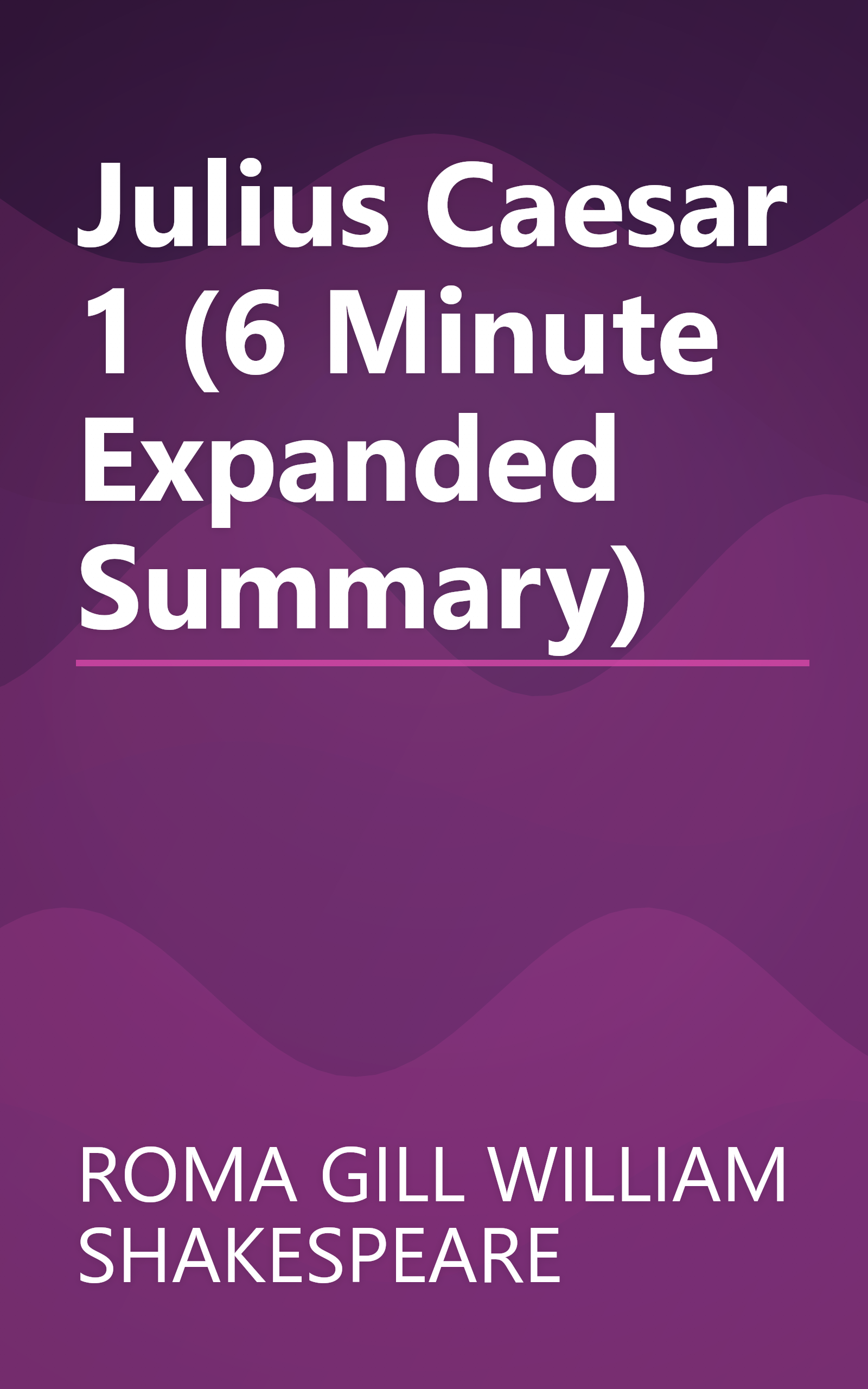 Julius Caesar 1 (6 Minute   Expanded Summary) book cover