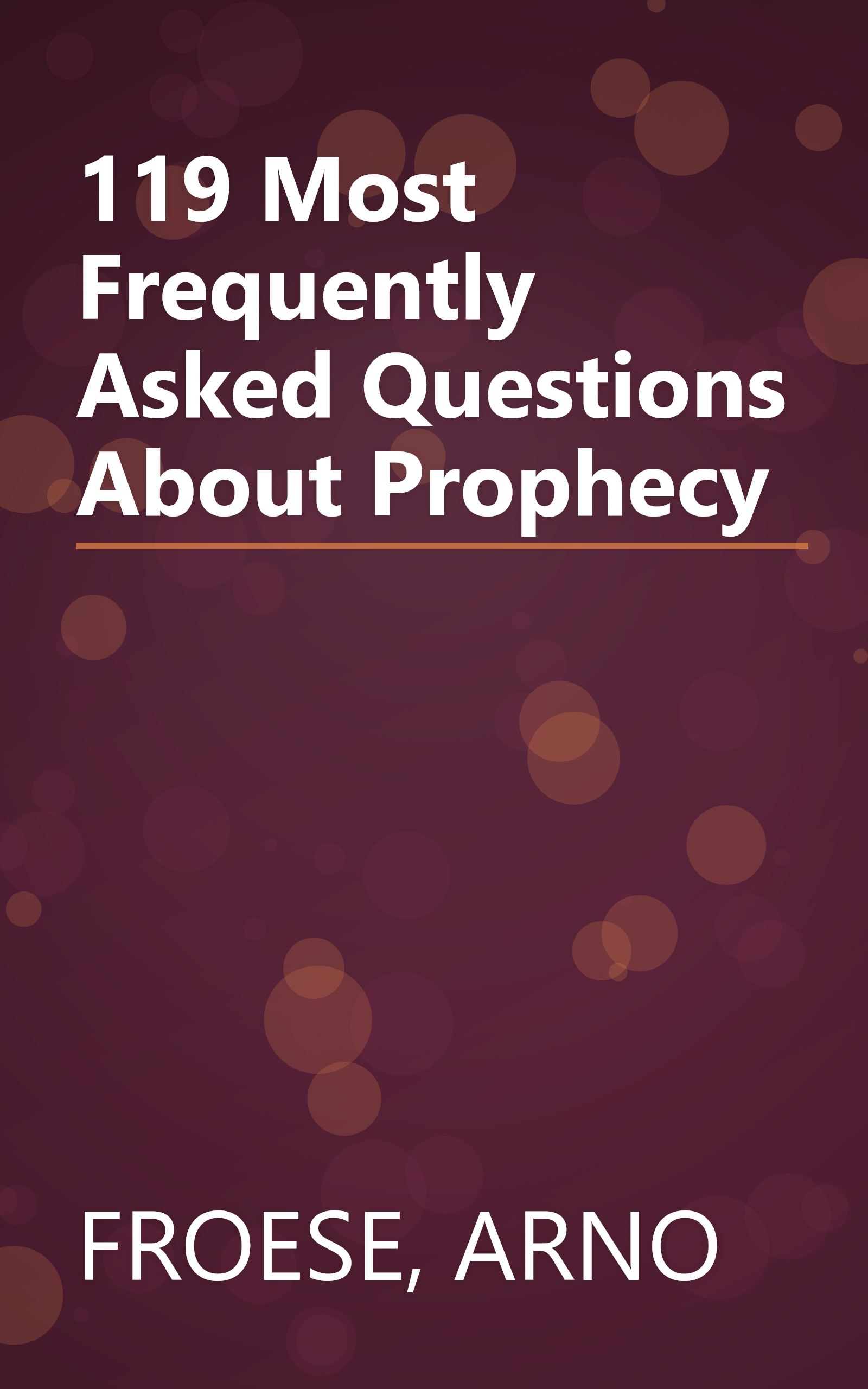 119 Most Frequently Asked Questions About Prophecy book cover