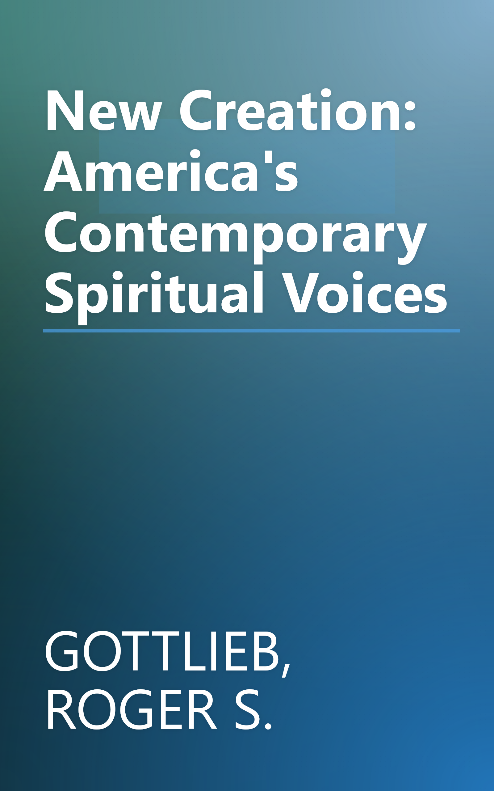 New Creation: America's Contemporary Spiritual Voices book cover
