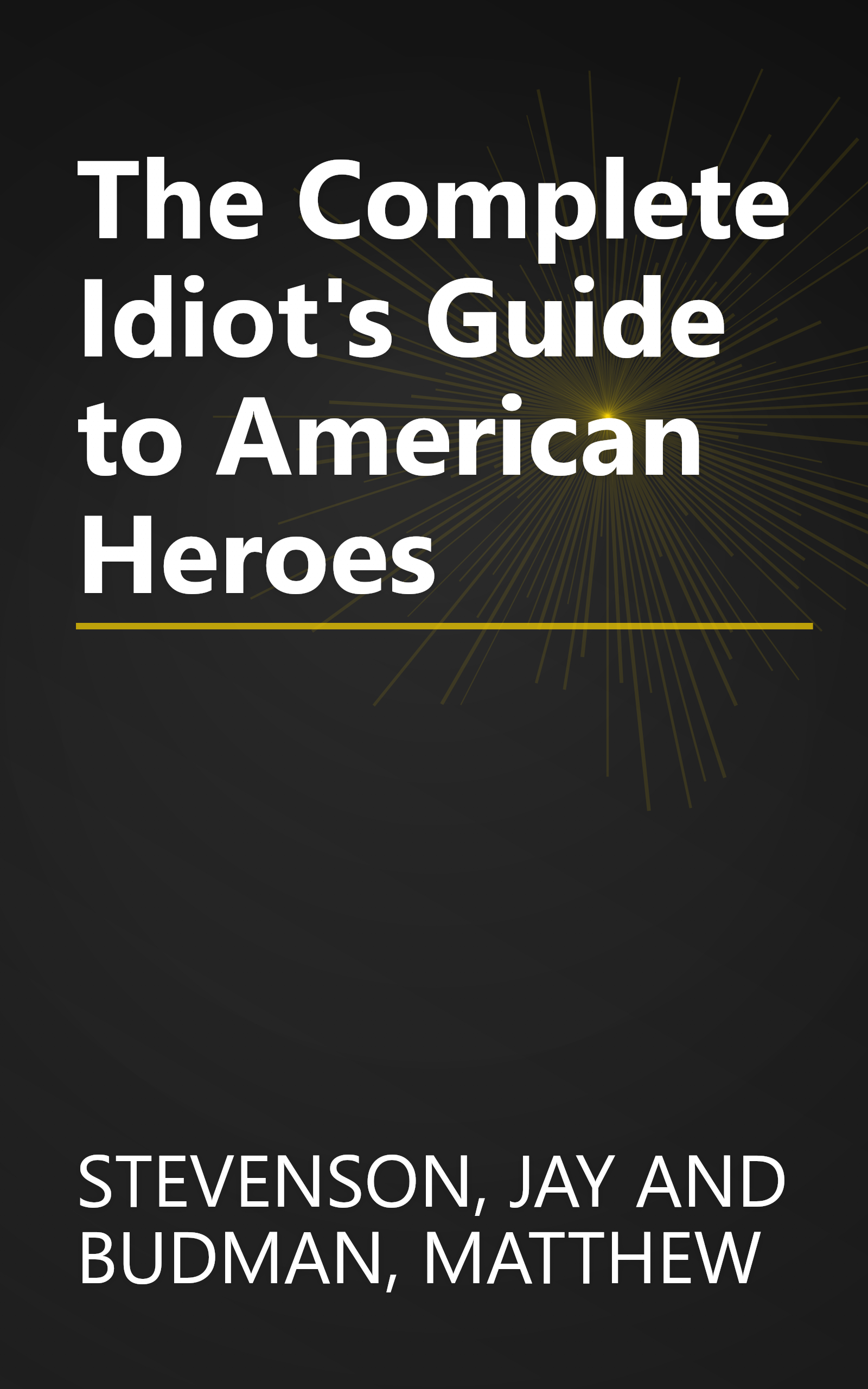 The Complete Idiot's Guide to American Heroes book cover